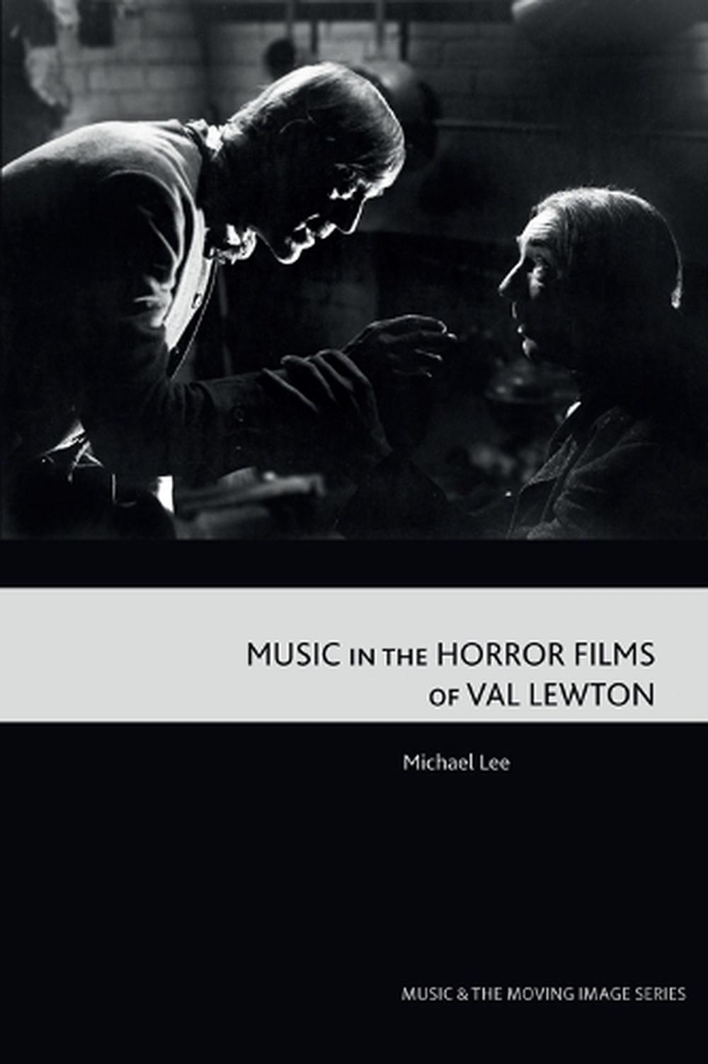 Music in the Horror Films of Val Lewton by Michael Lee, Hardcover ...
