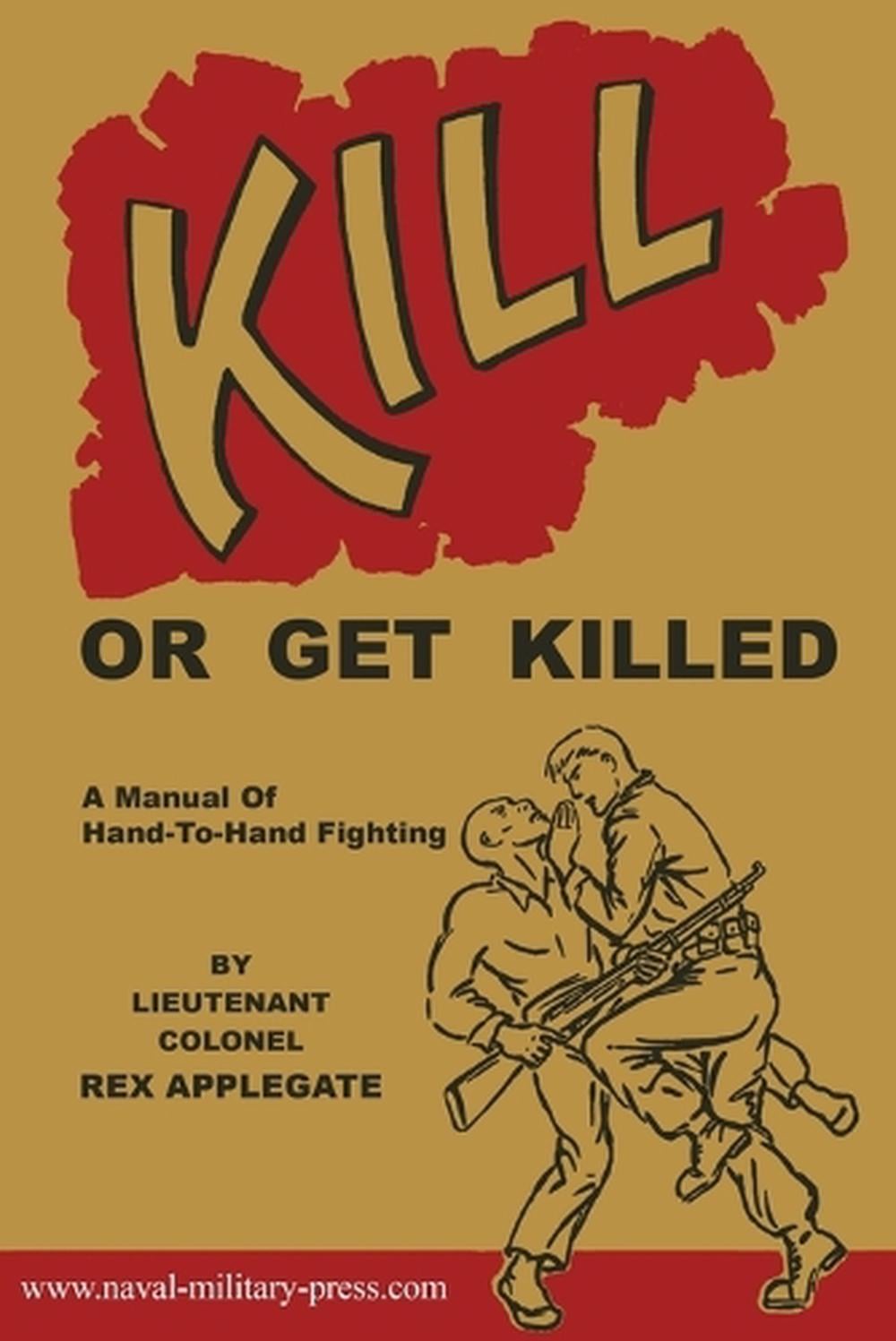 Kill or Get Killed by Rex Applegate, Paperback, 9781474539661 | Buy ...
