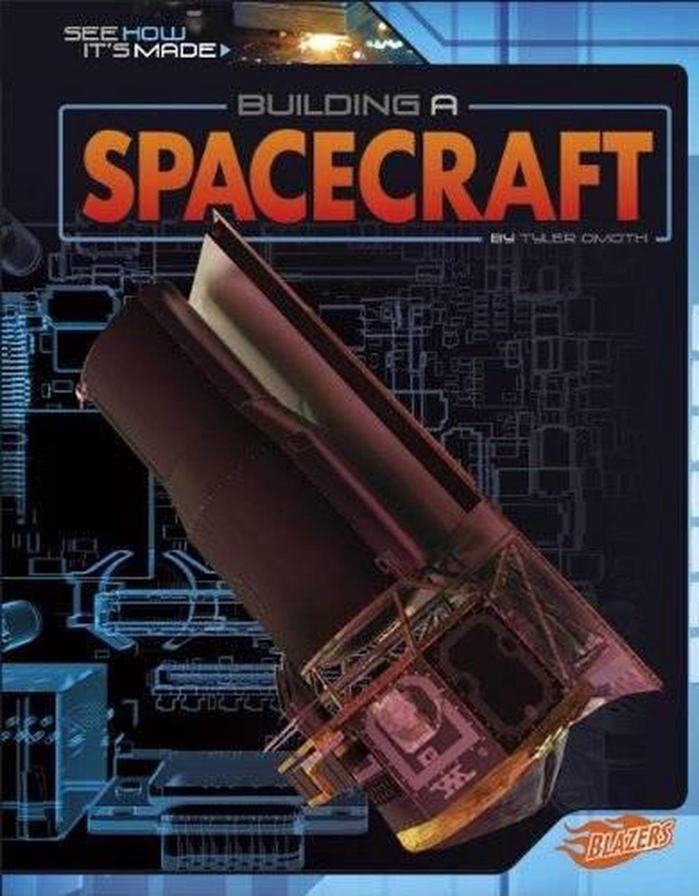 Building a Spacecraft (See How its Made) by Tyler Omoth, Paperback ...