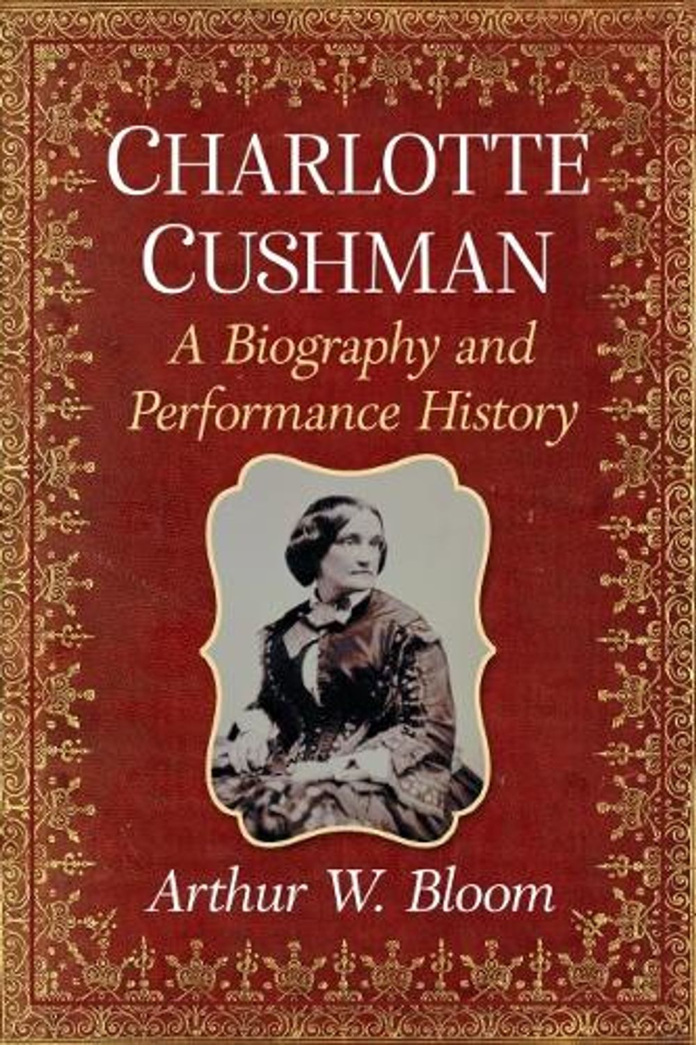 Charlotte Cushman by Arthur W. Bloom, Paperback, 9781476690872 | Buy ...
