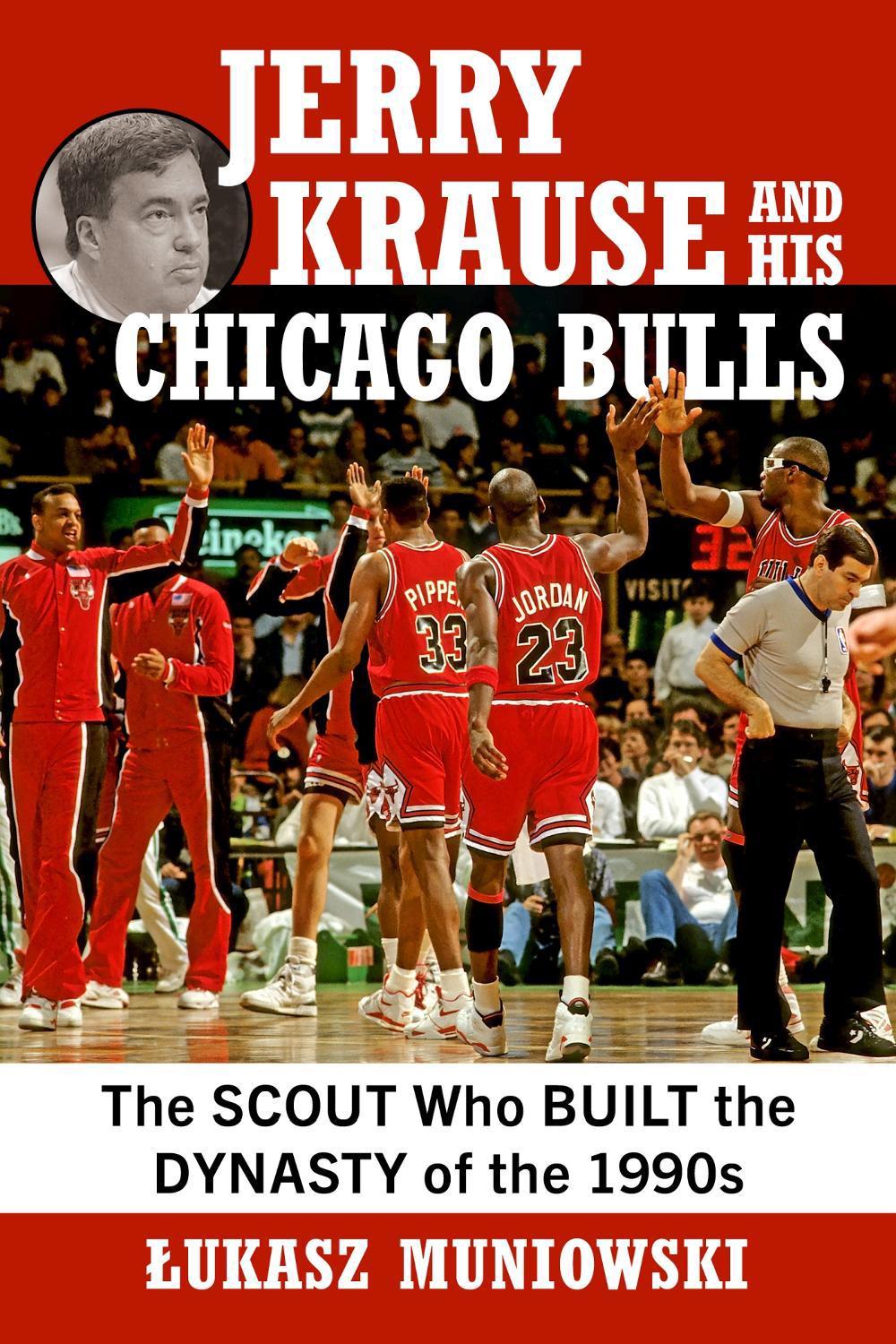 Jerry Krause and His Chicago Bulls by Łukasz Muniowski, Paperback ...
