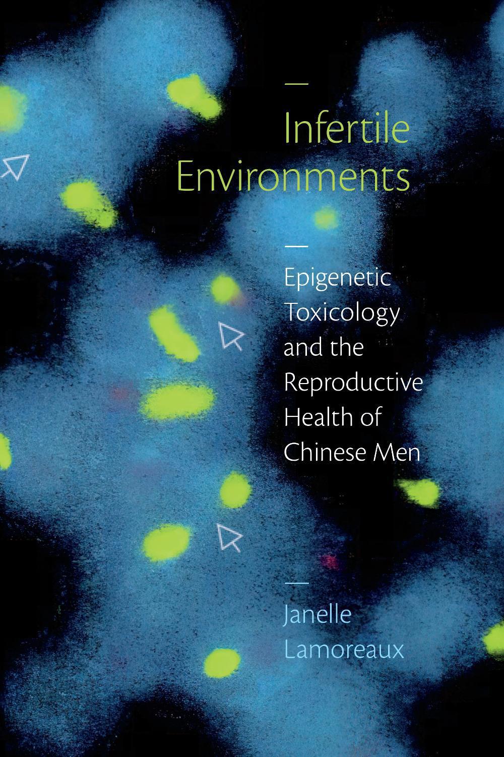 Infertile Environments by Janelle Lamoreaux, Hardcover, 9781478016700 ...