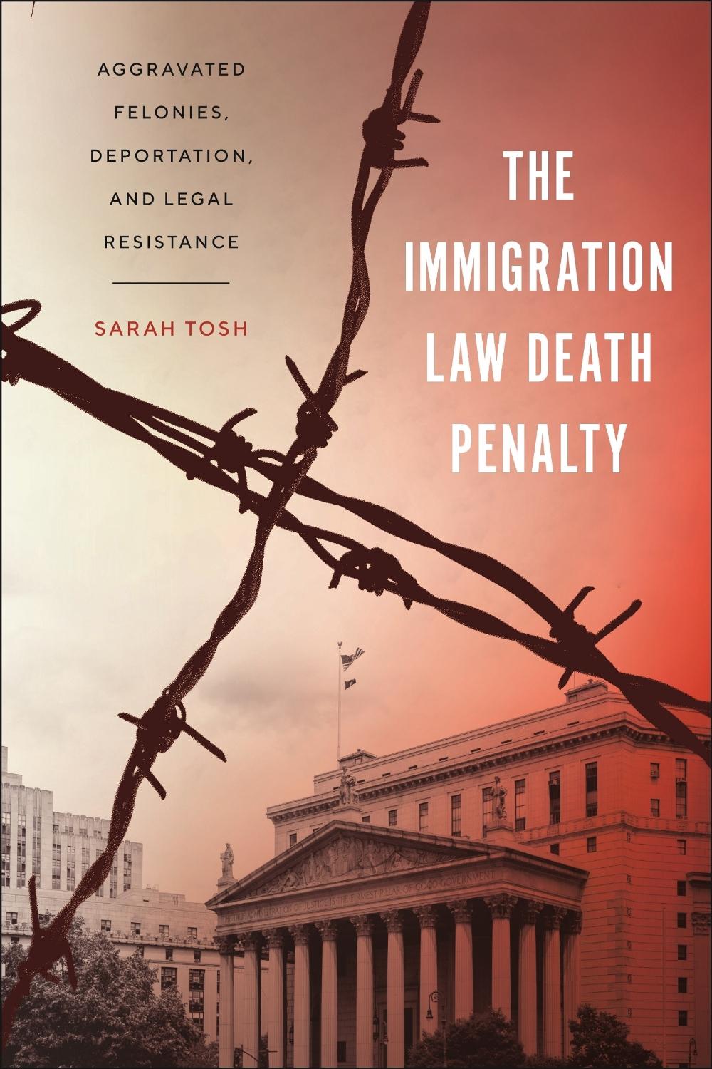 The Immigration Law Death Penalty by Sarah Tosh, Hardcover ...