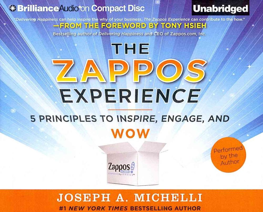 The Zappos Experience: 5 Principles to Inspire, Engage, and Wow by ...