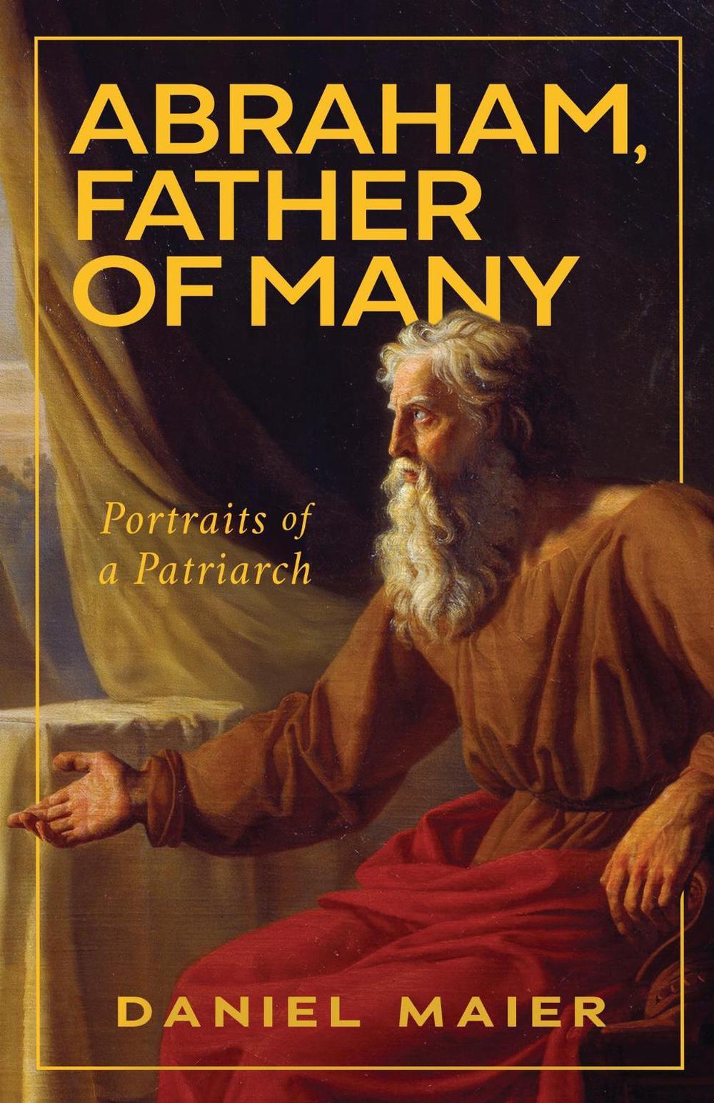 Abraham, Father of Many by Daniel Maier, Hardcover, 9781481320634 | Buy ...