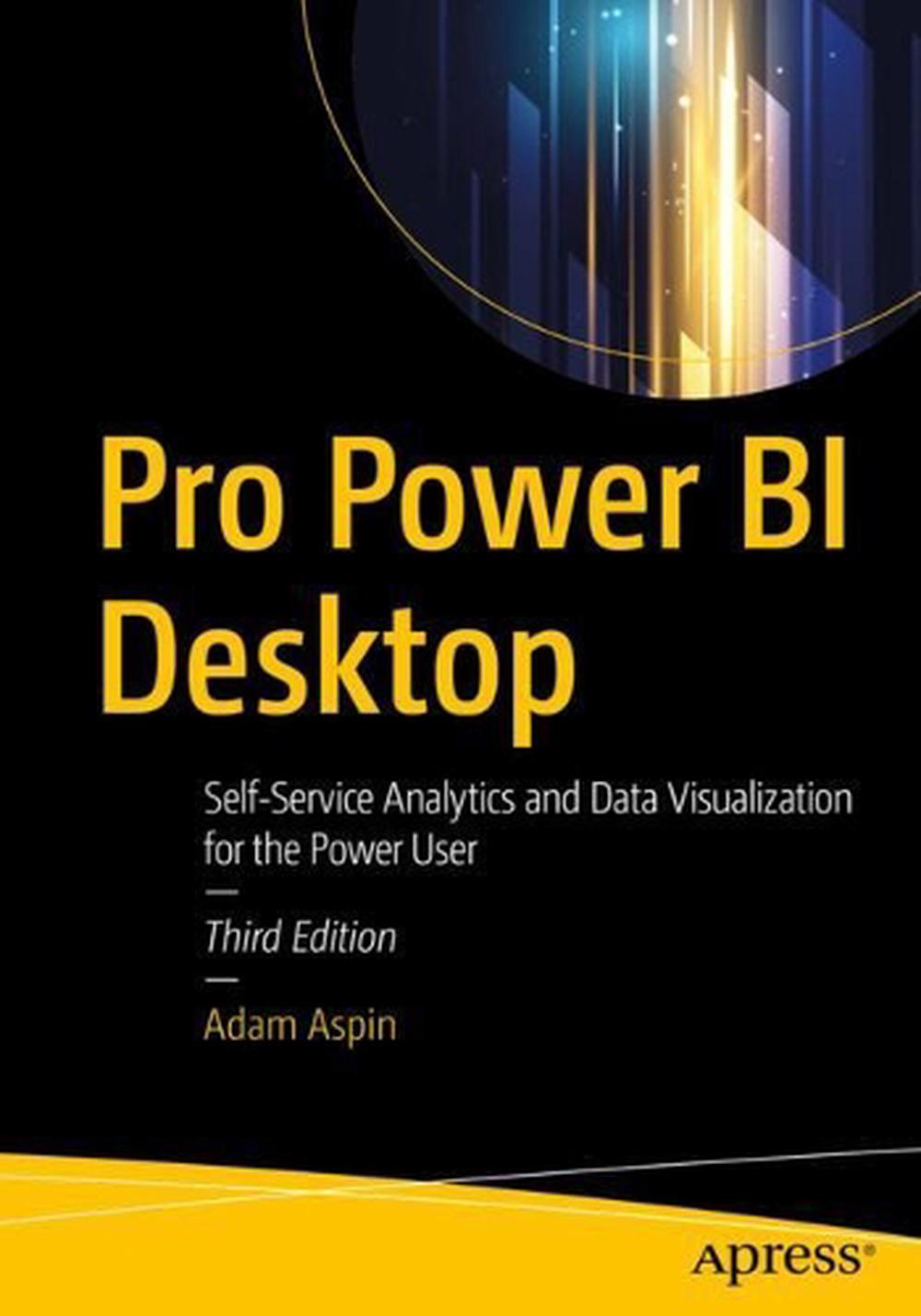 Pro Power BI Desktop by Adam Aspin, Paperback, 9781484257623 | Buy ...