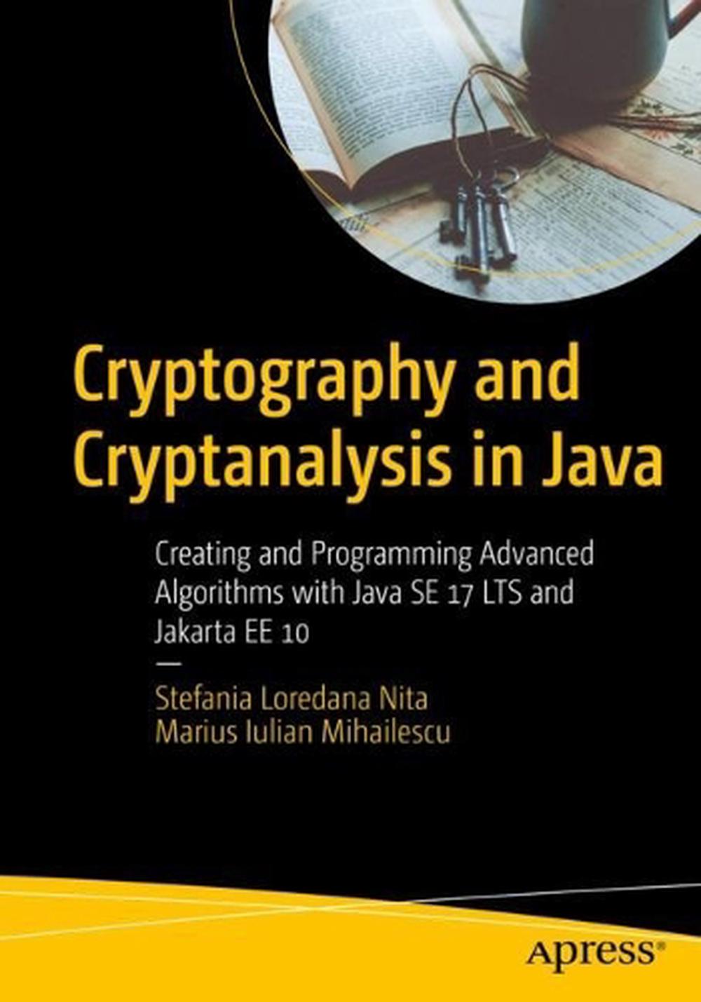 Cryptography and Cryptanalysis in Java by Stefania Loredana Nita, Paperback, 9781484281048 | Buy ...