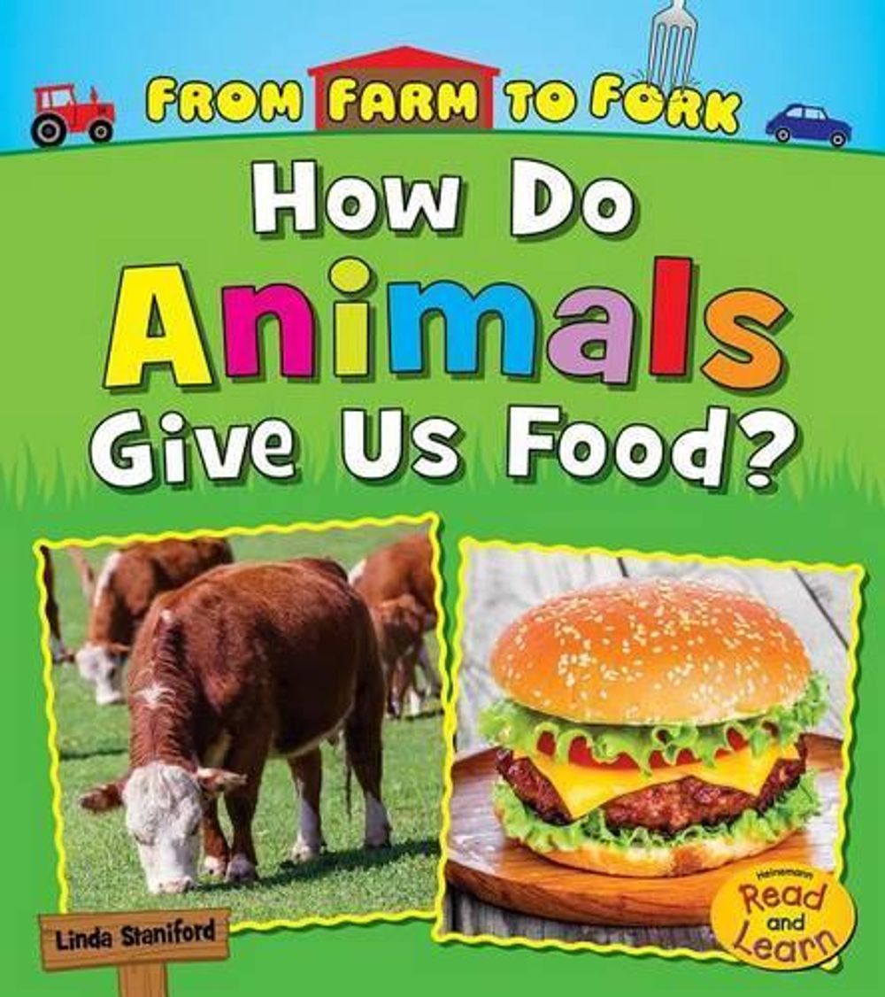 From Farm to Fork Where Does My Food Come from? How Do Animals Give Us ...