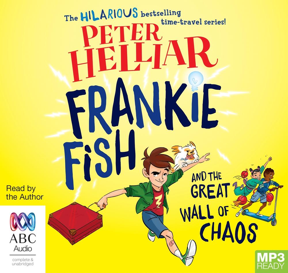 Frankie Fish and the Great Wall of Chaos by Peter Helliar ...