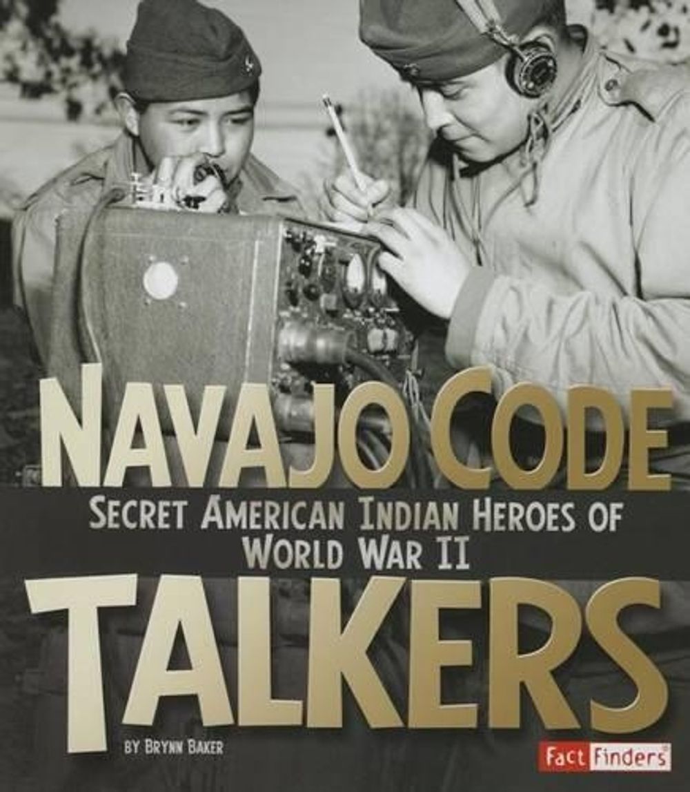 Military Heroes Navajo Code Talkers Secret American Indian Heroes of ...