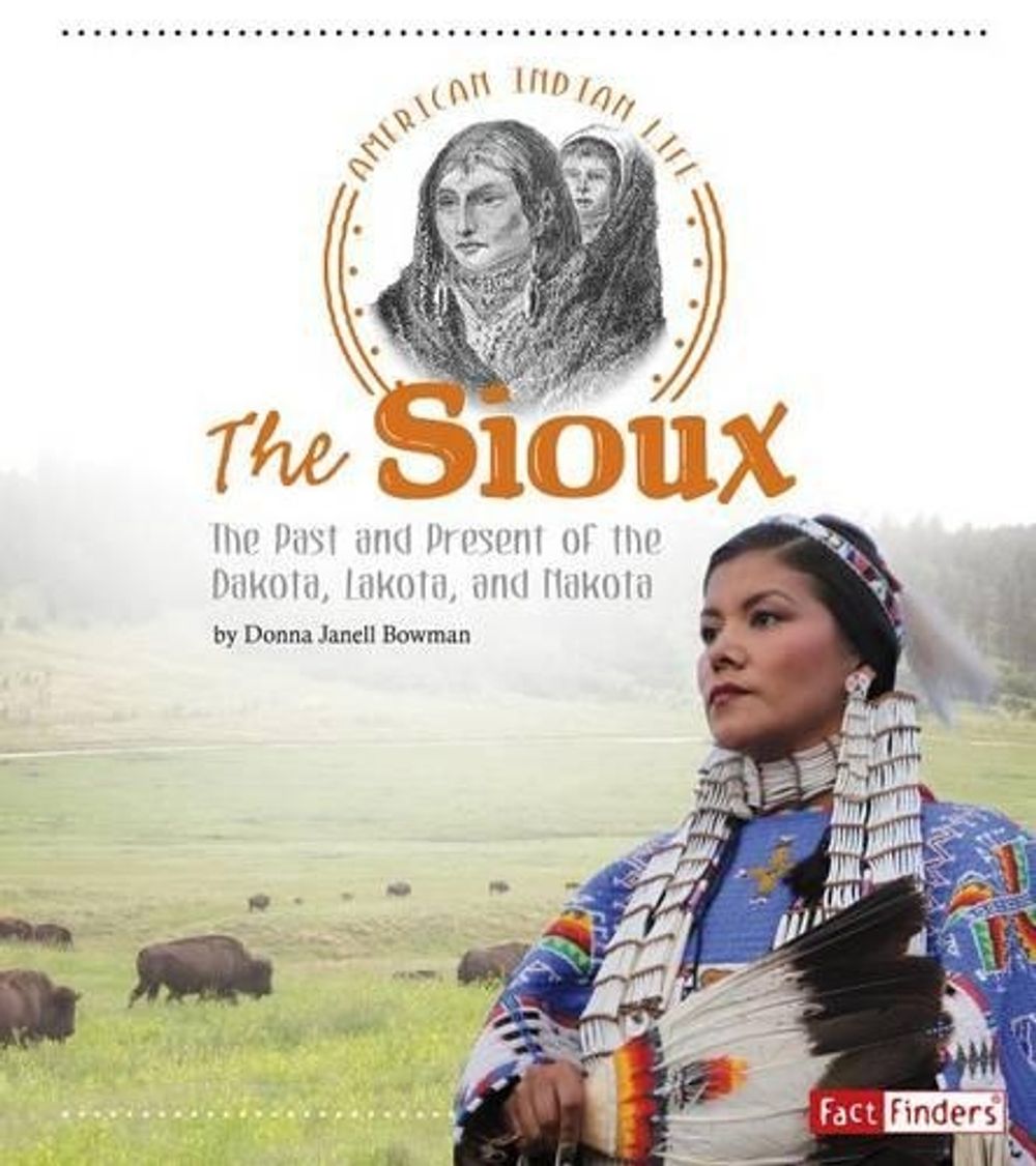 The Sioux by Donna Janell Bowman, Paperback, 9781491450024 | Buy online ...