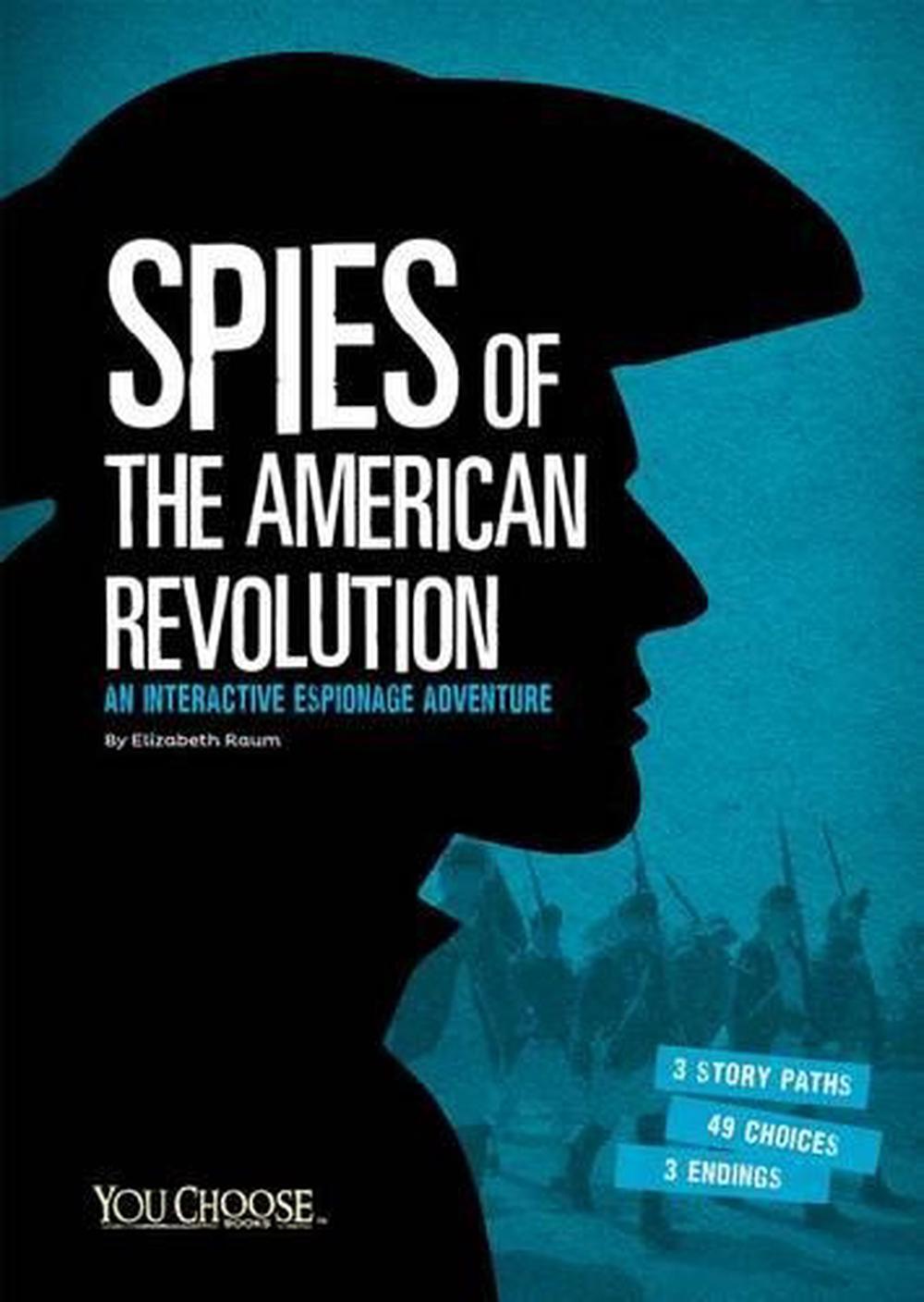 You Choose Spies Spies of the American Revolution an Interactive ...