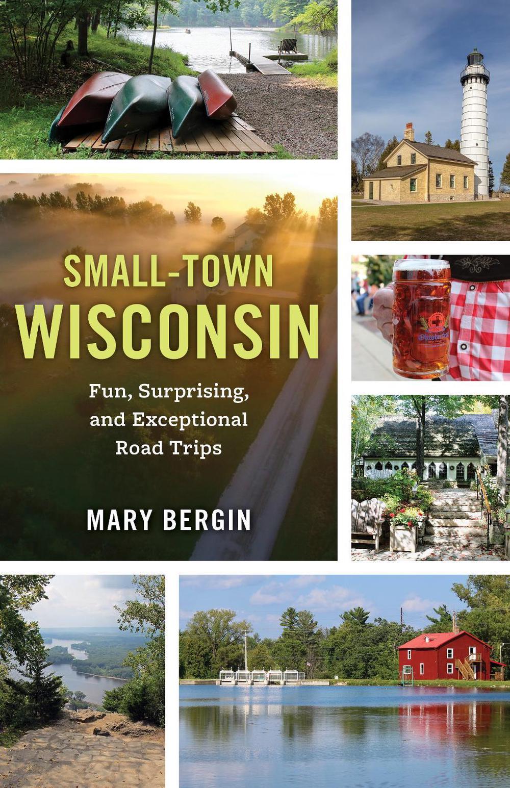 Small-Town Wisconsin by Mary Bergin, Paperback, 9781493065943 | Buy ...