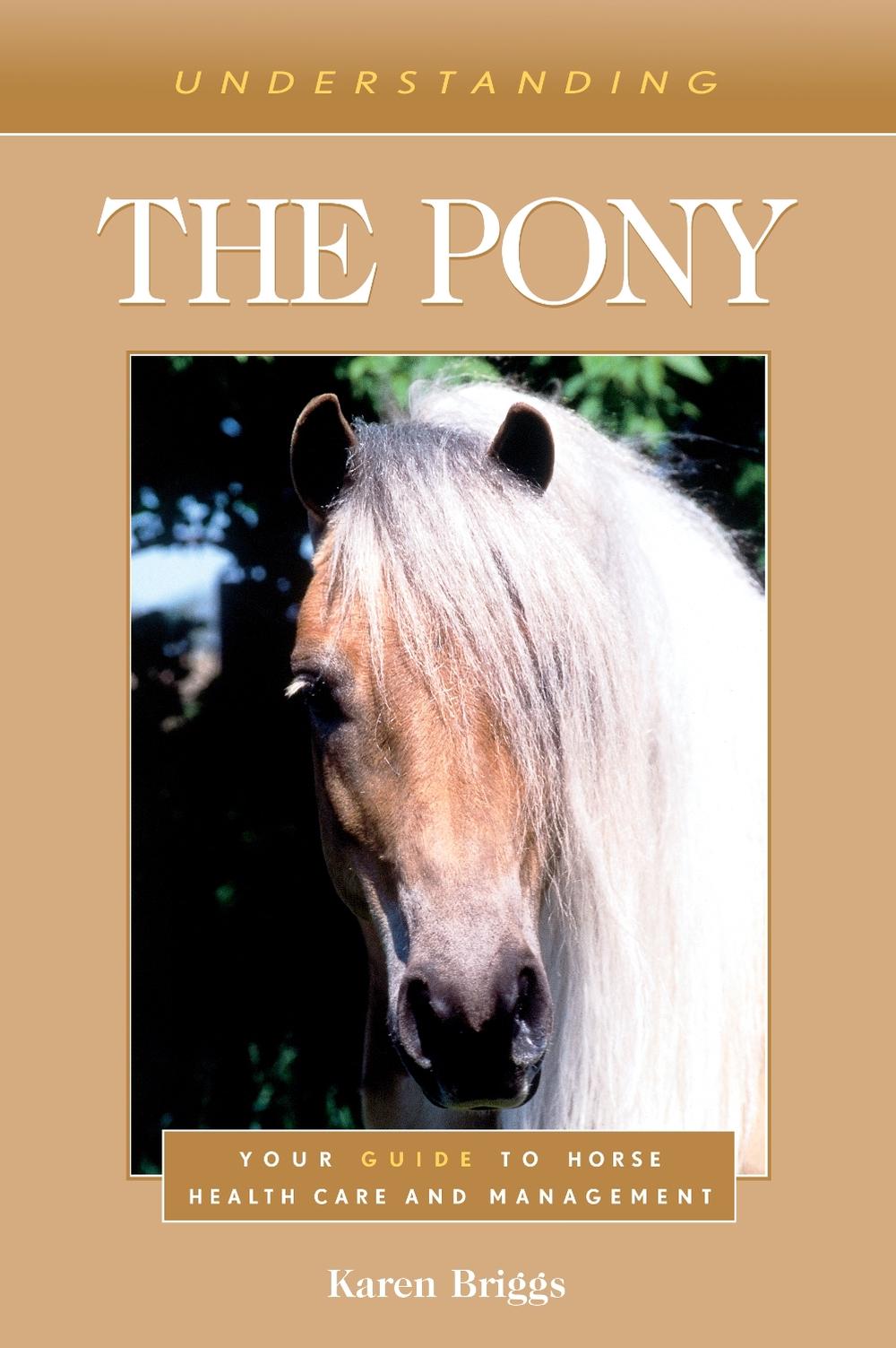 Understanding the Pony by Karen Briggs, Paperback, 9781493074716 | Buy online at The Nile