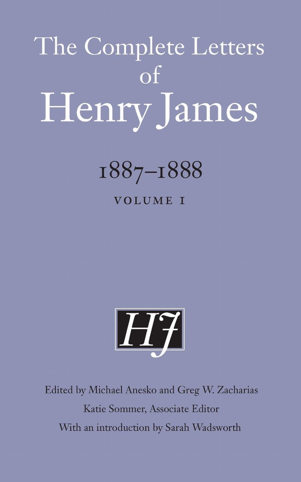The Complete Letters of Henry James, 1887–1888 by Henry James ...