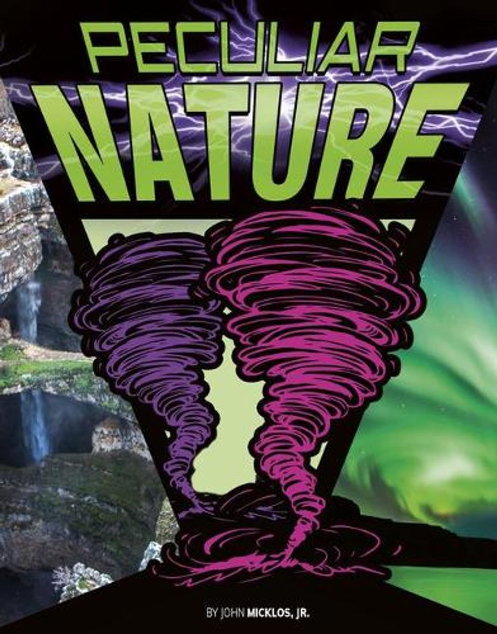 Peculiar Nature by John Micklos, Jr., Hardcover, 9781496684646 | Buy ...