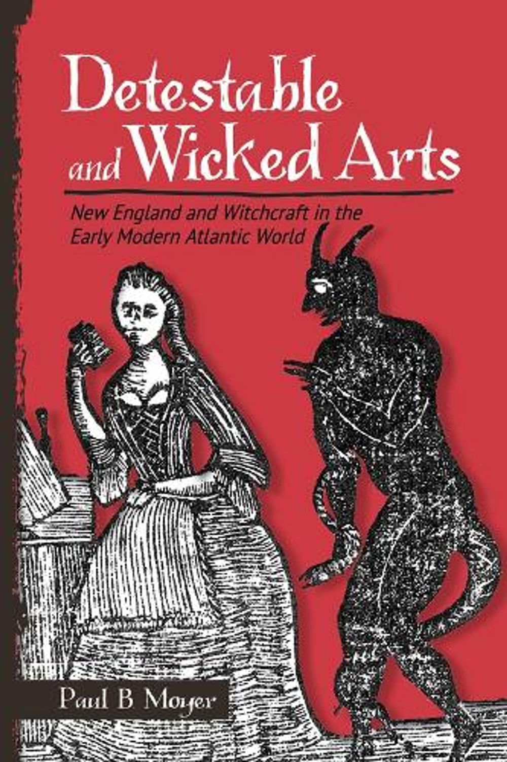 Detestable and Wicked Arts by Paul B. Moyer, Paperback, 9781501751615 ...