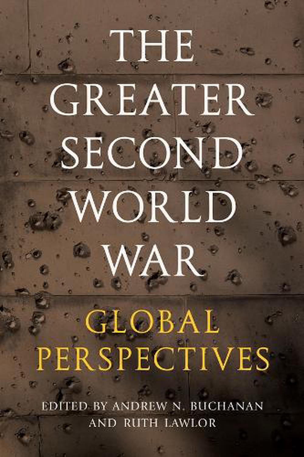 The Greater Second World War by Andrew N. Buchanan, Hardcover ...