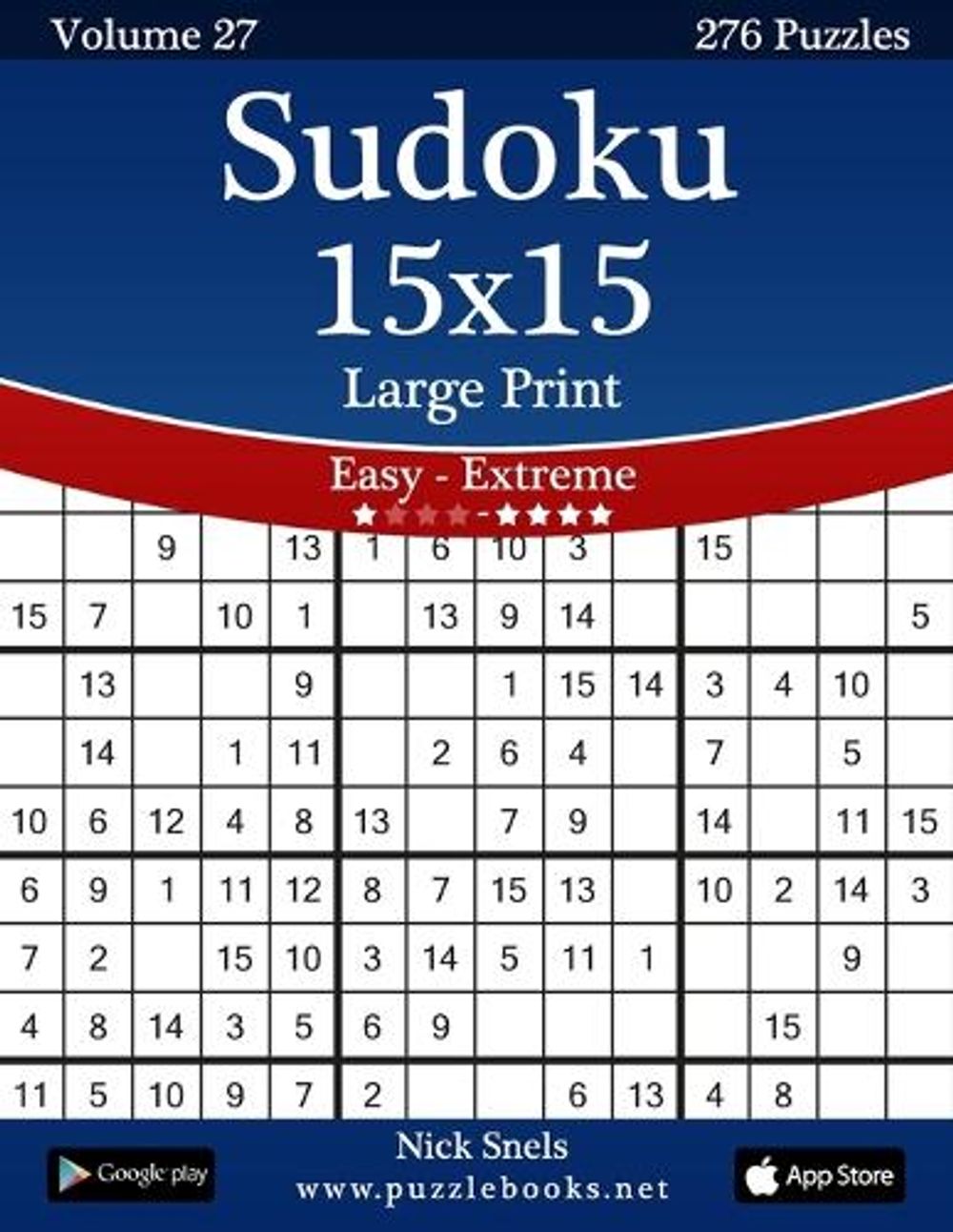 Sudoku 15x15 Large Print Easy To Extreme Volume 27 276 Puzzles By