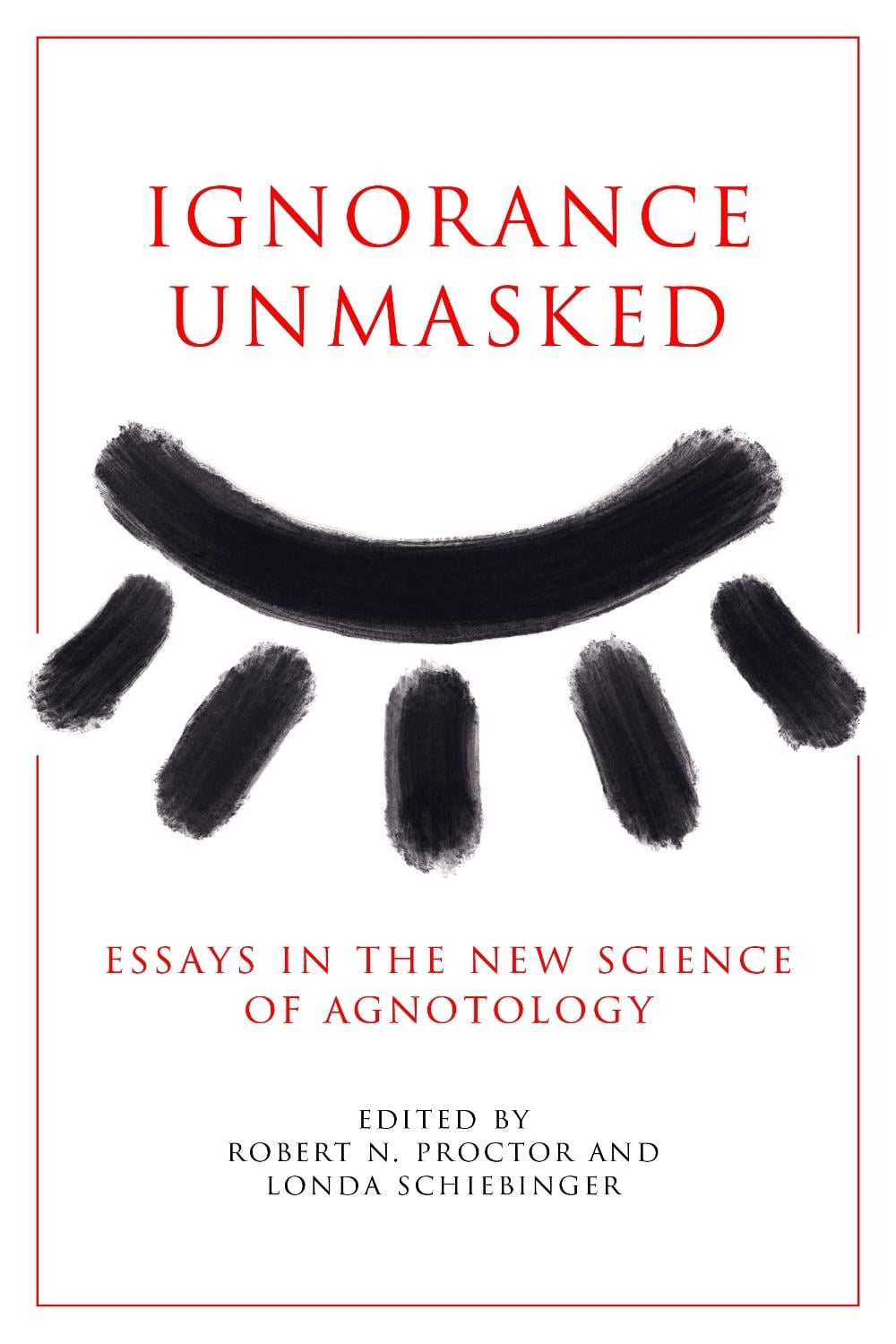 Ignorance Unmasked by Robert N. Proctor, Paperback, 9781503643956 | Buy ...