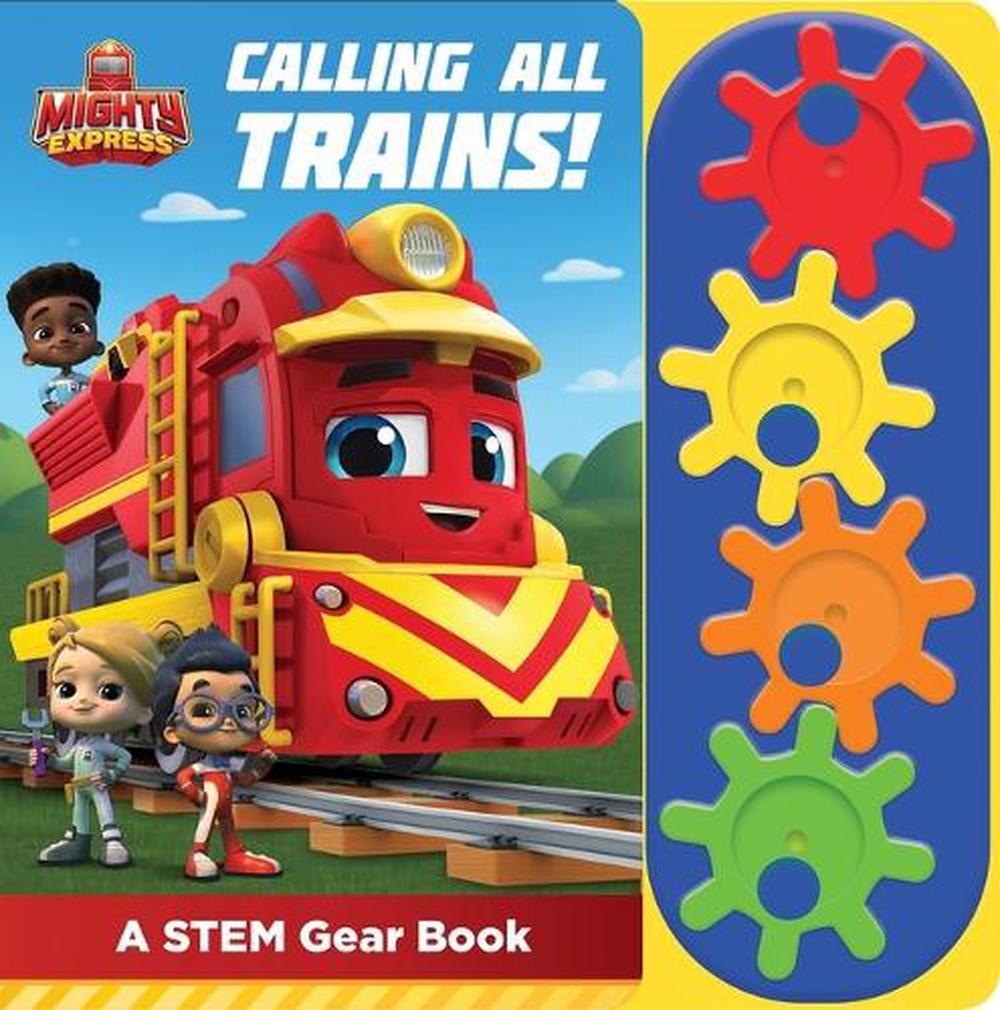 Mighty Express: Calling All Trains! a Stem Gear Sound Book by Pi Kids ... Mighty Express: Calling All Trains! a Stem Gear Sound Book by Pi Kids ...