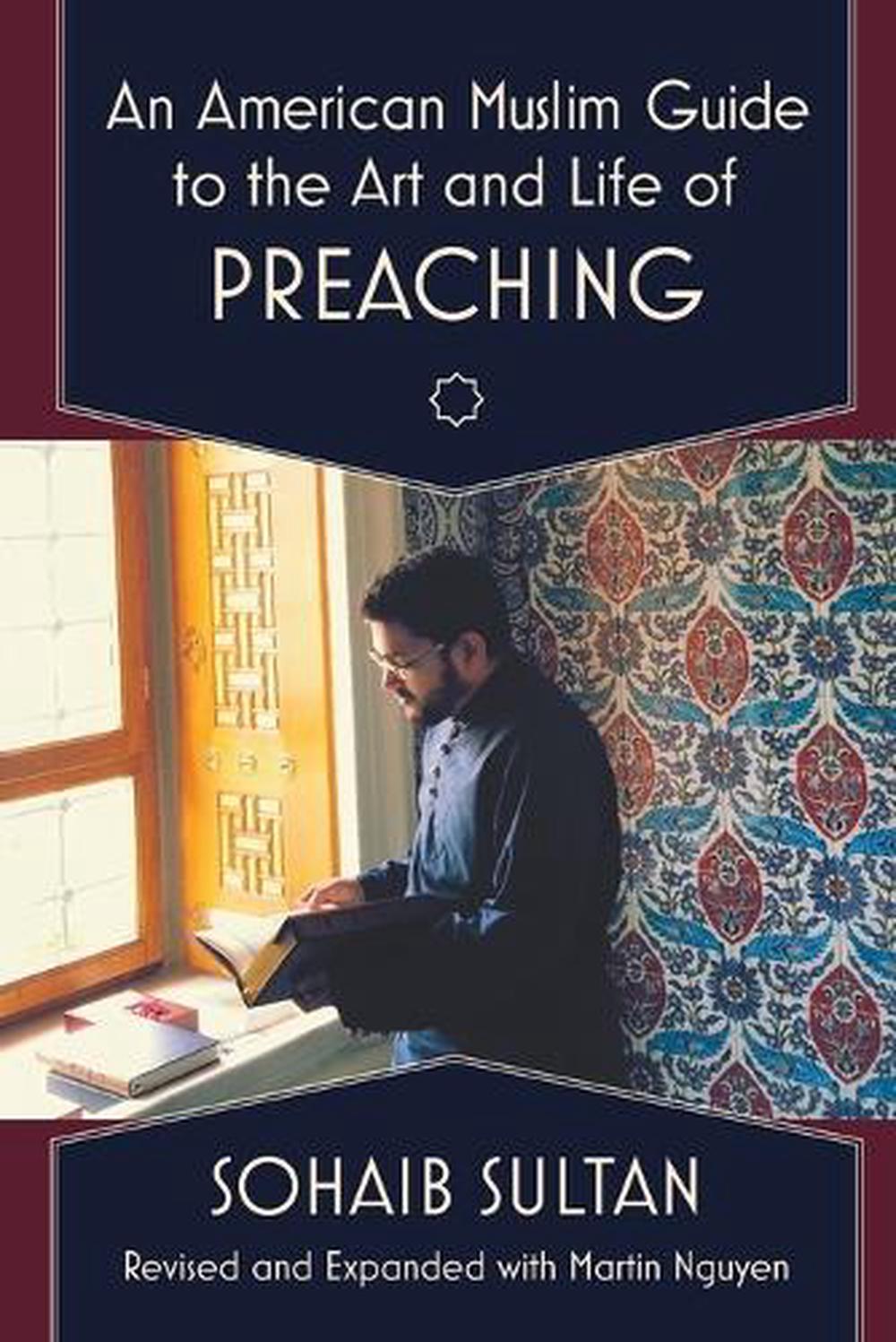 An American Muslim Guide to the Art and Life of Preaching by Sohaib Sultan, Paperback ...