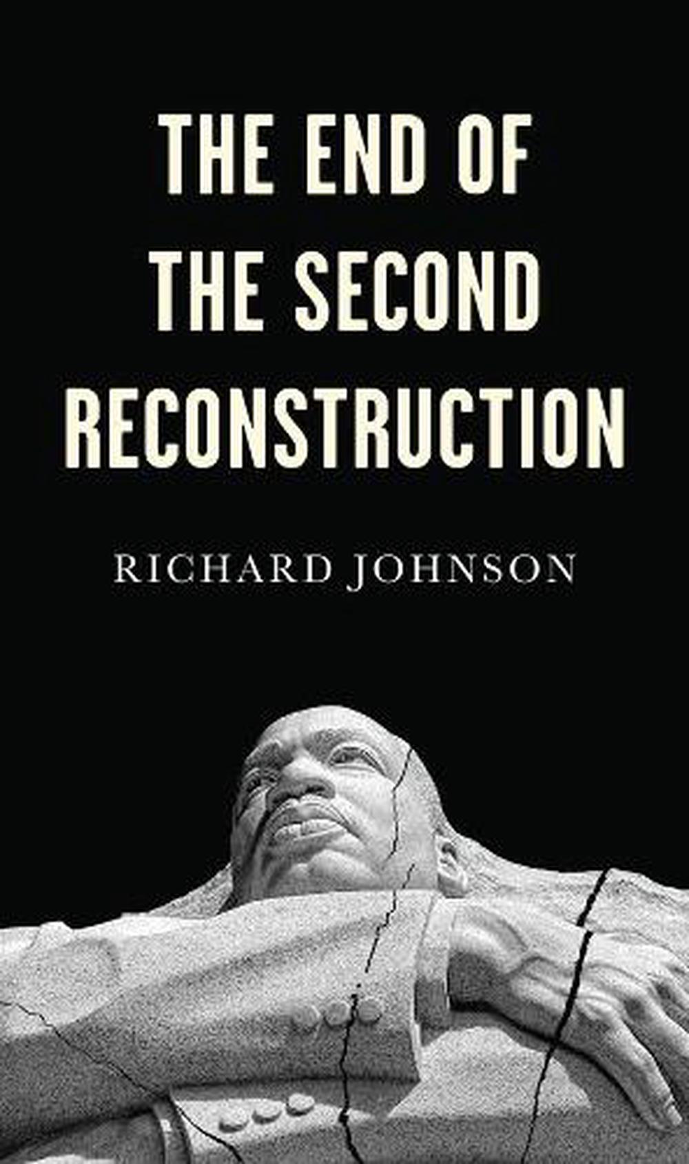 The End of the Second Reconstruction by Richard Johnson, Hardcover ...