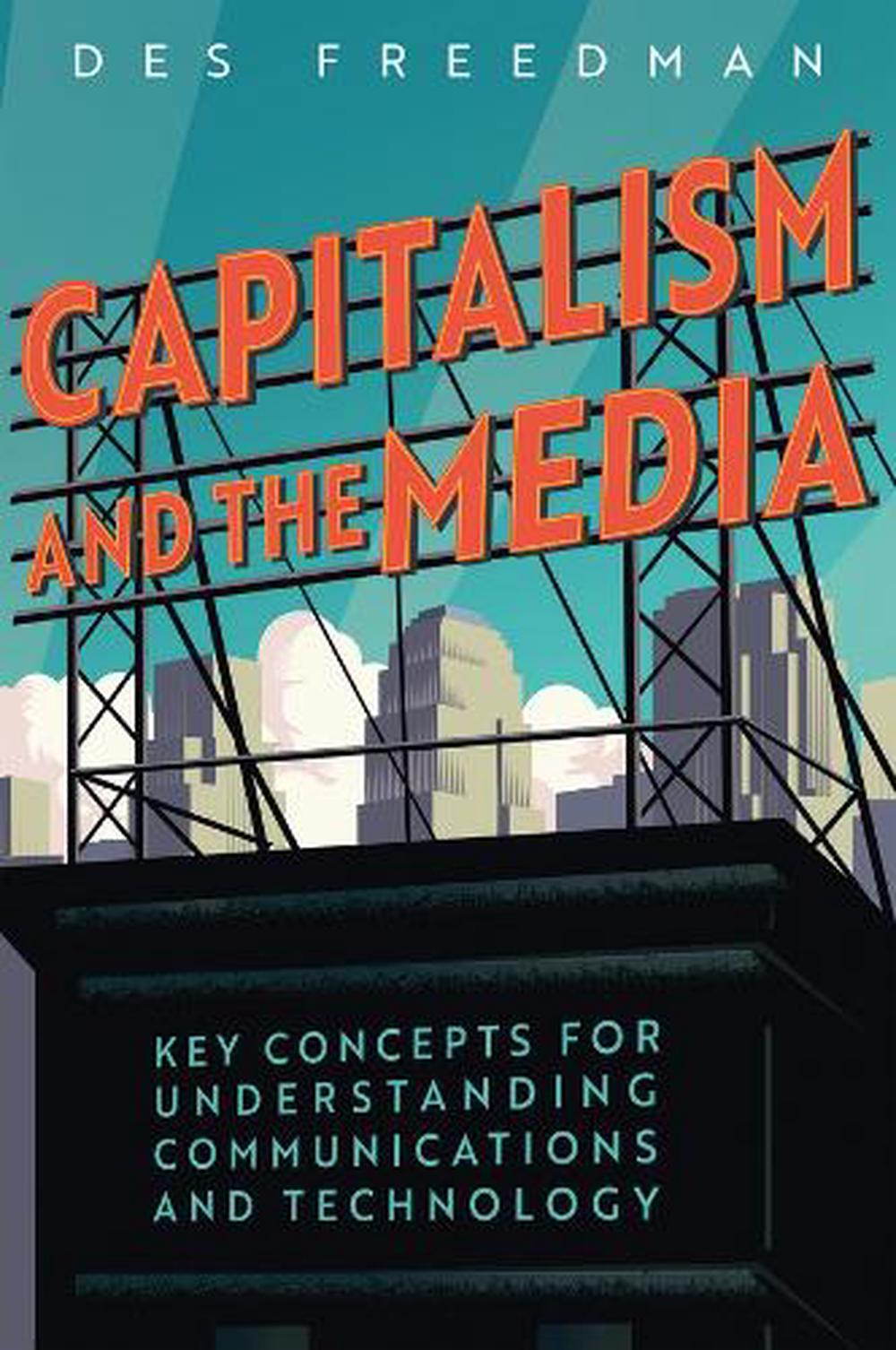 Capitalism and the Media by Des Freedman, Paperback, 9781509565313 ...