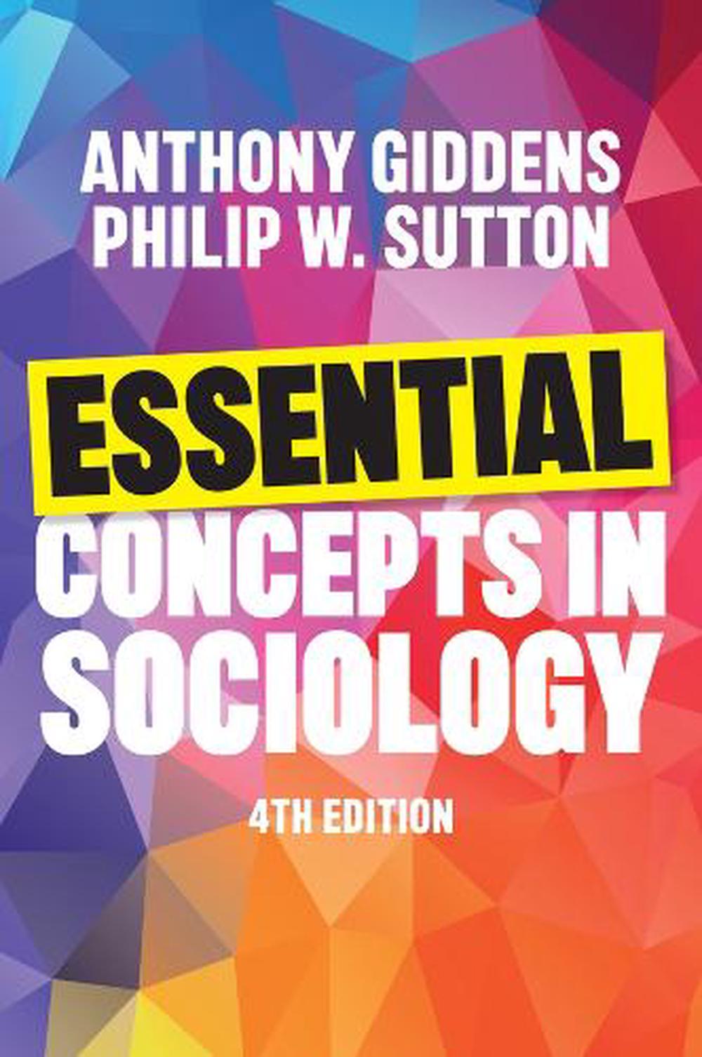 Essential Concepts in Sociology, 4th Edition by Anthony Giddens ...