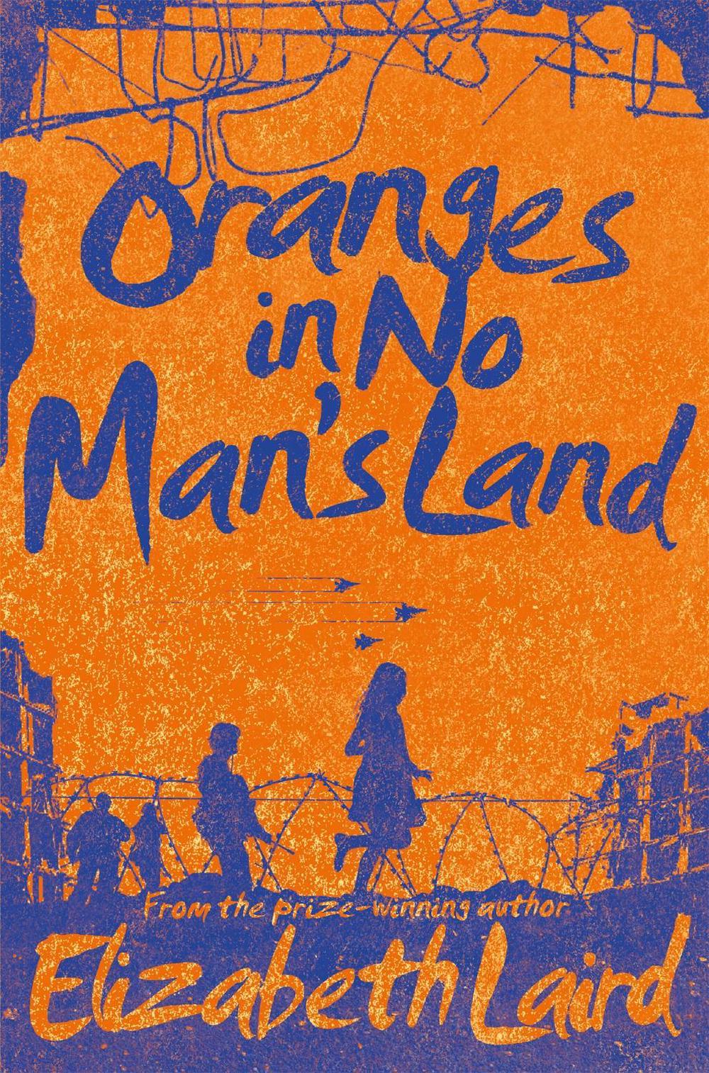 Oranges in No Man's Land by Elizabeth Laird, Paperback, 9781509802920 ...
