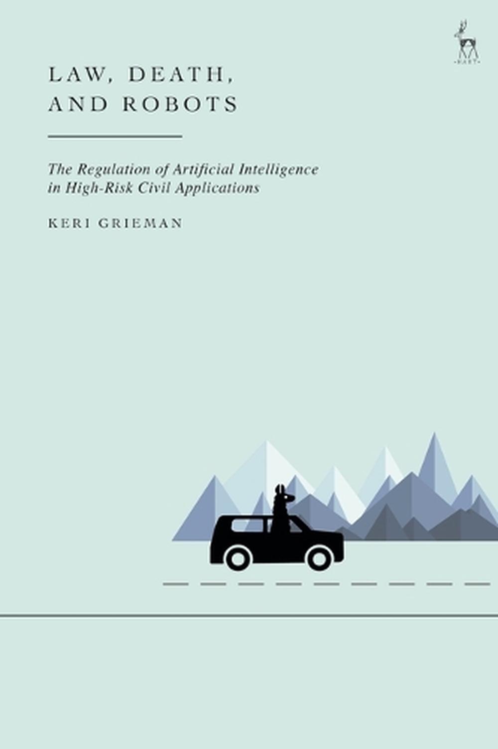 Law, Death, and Robots by Keri Grieman, Paperback, 9781509977406 | Buy ...
