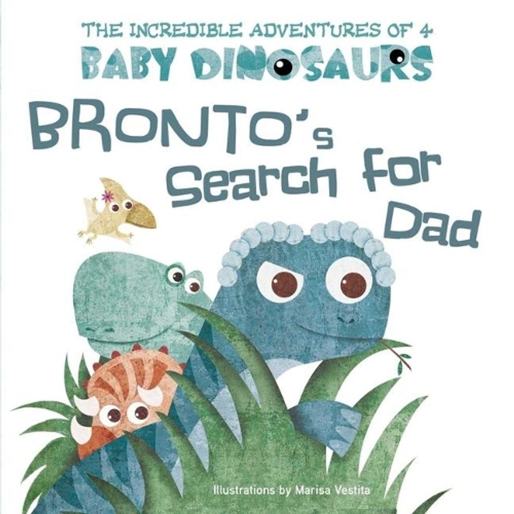 Bronto's Search for Dad by Marisa Vestita, Board Book, 9781510754744 ...