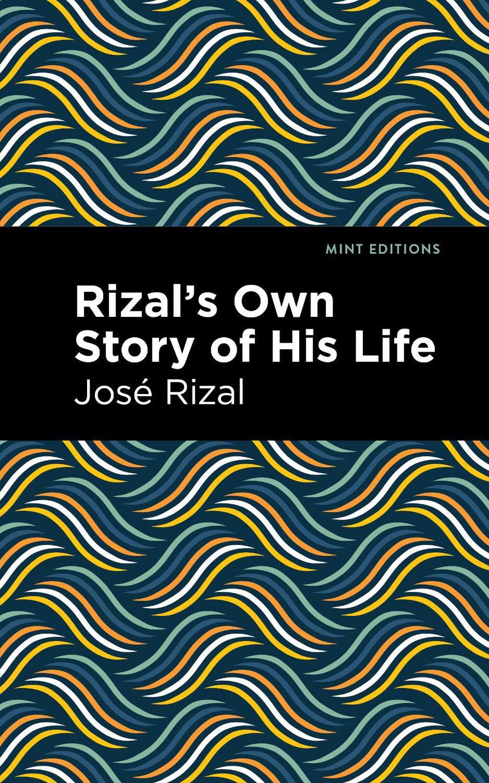 Rizal's Own Story of His Life by Mint Editions, Paperback ...