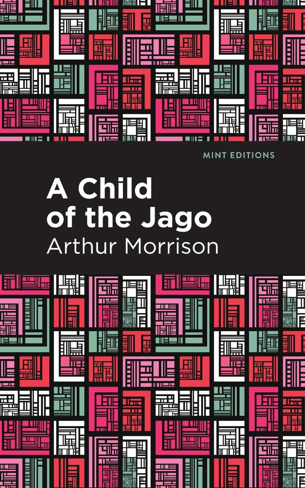 A Child of the Jago by Arthur Morrison, Paperback, 9781513280776 | Buy ...