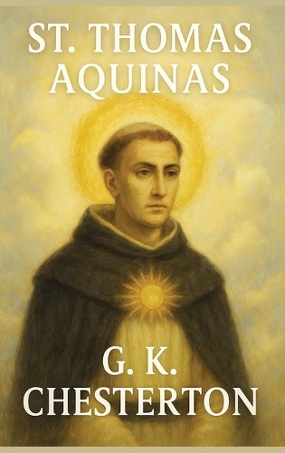 St. Thomas Aquinas by G.K. Chesterton, Hardcover, 9781515466697 | Buy online at The Nile