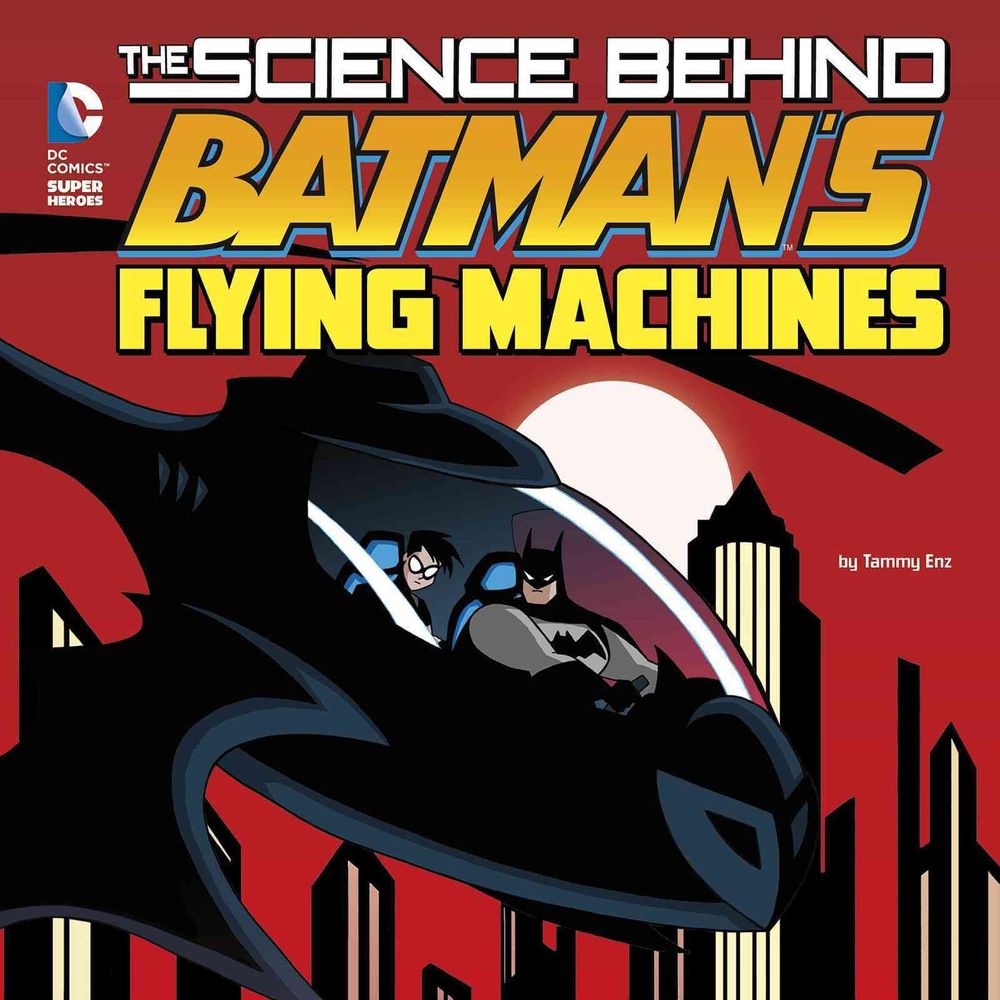 The Science Behind Batman's Flying Machines by Tammy Enz, Hardcover ...