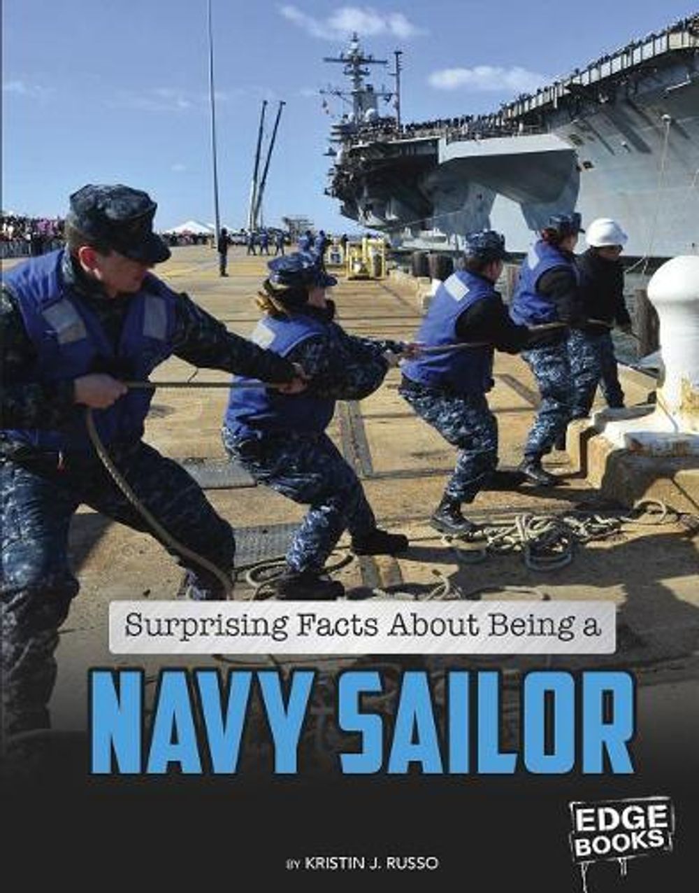 Surprising Facts about Being a Navy Sailor by Kristin J. Russo ...
