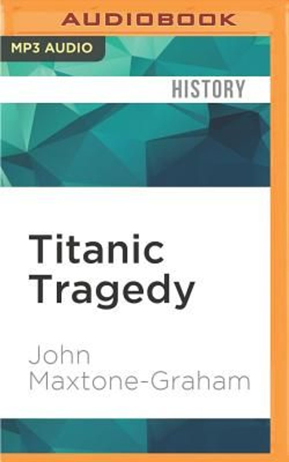 Titanic Tragedy: A New Look at the Lost Liner by John Maxtone-Graham ...
