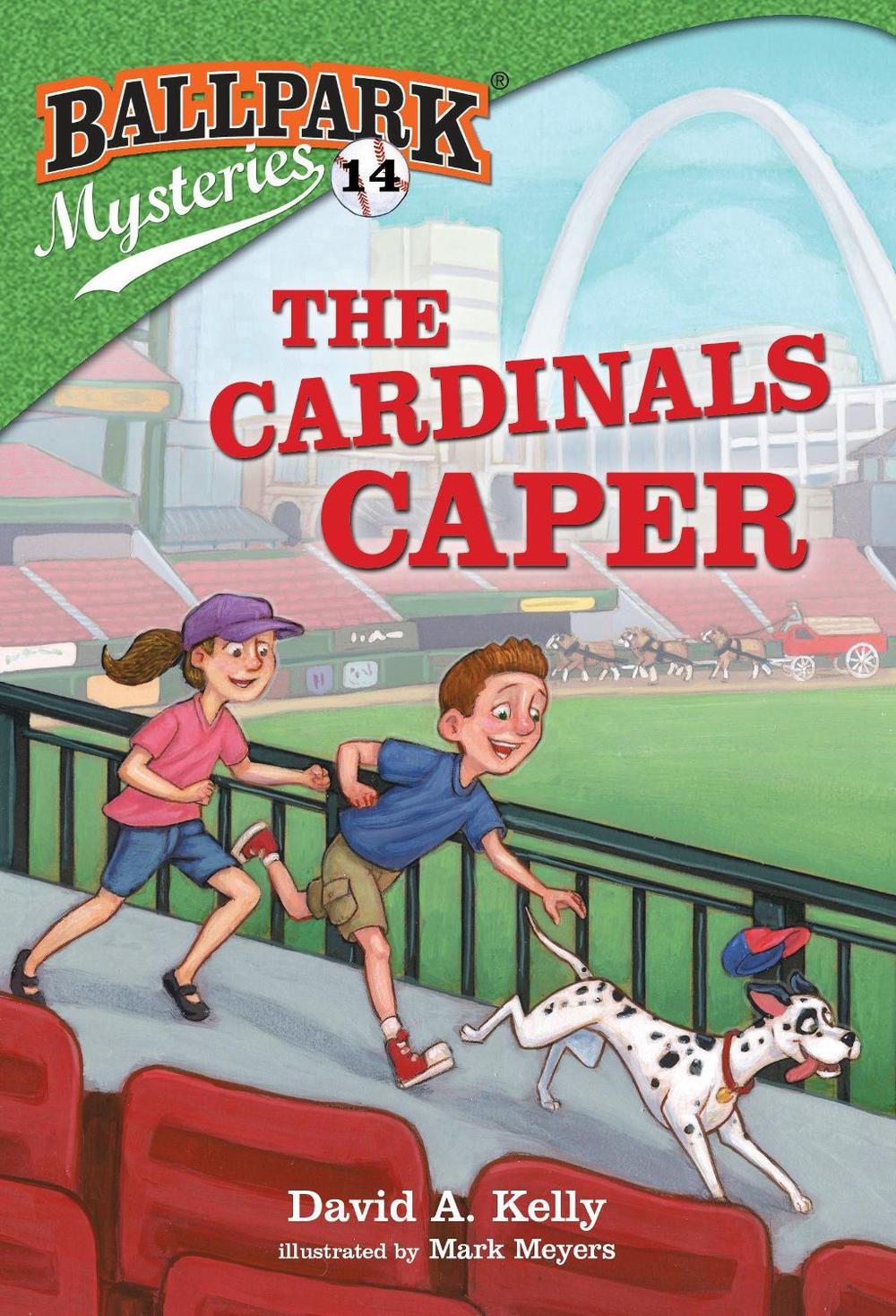 Ballpark Mysteries #14: The Cardinals Caper by David A. Kelly ...