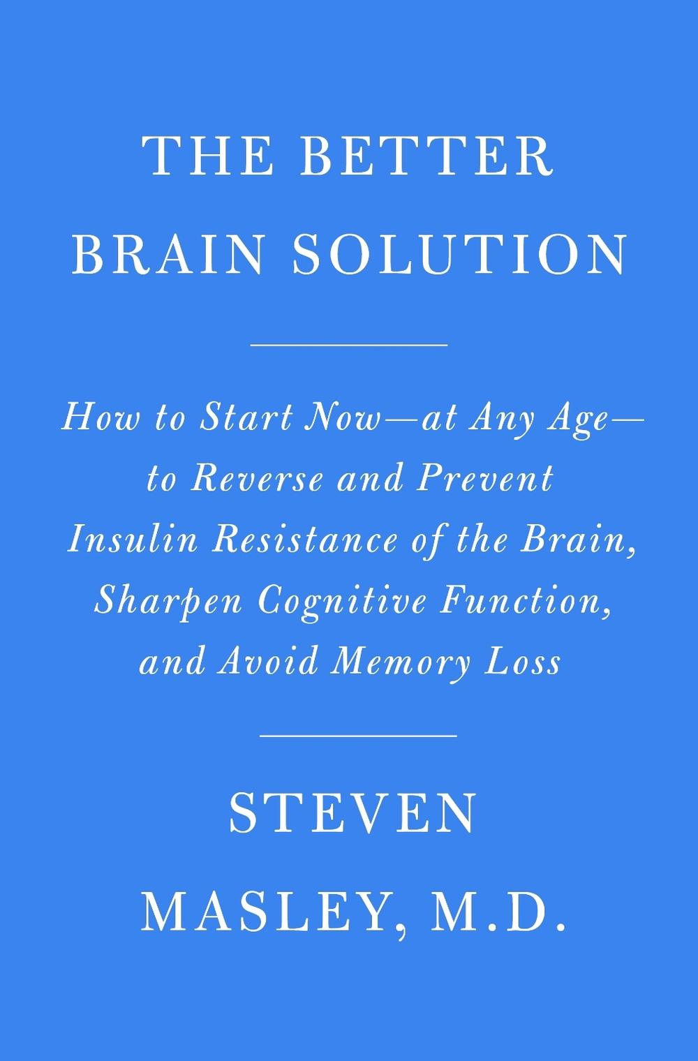 The Better Brain Solution by Steven Masley, CD, 9781524774837 | Buy online at The Nile