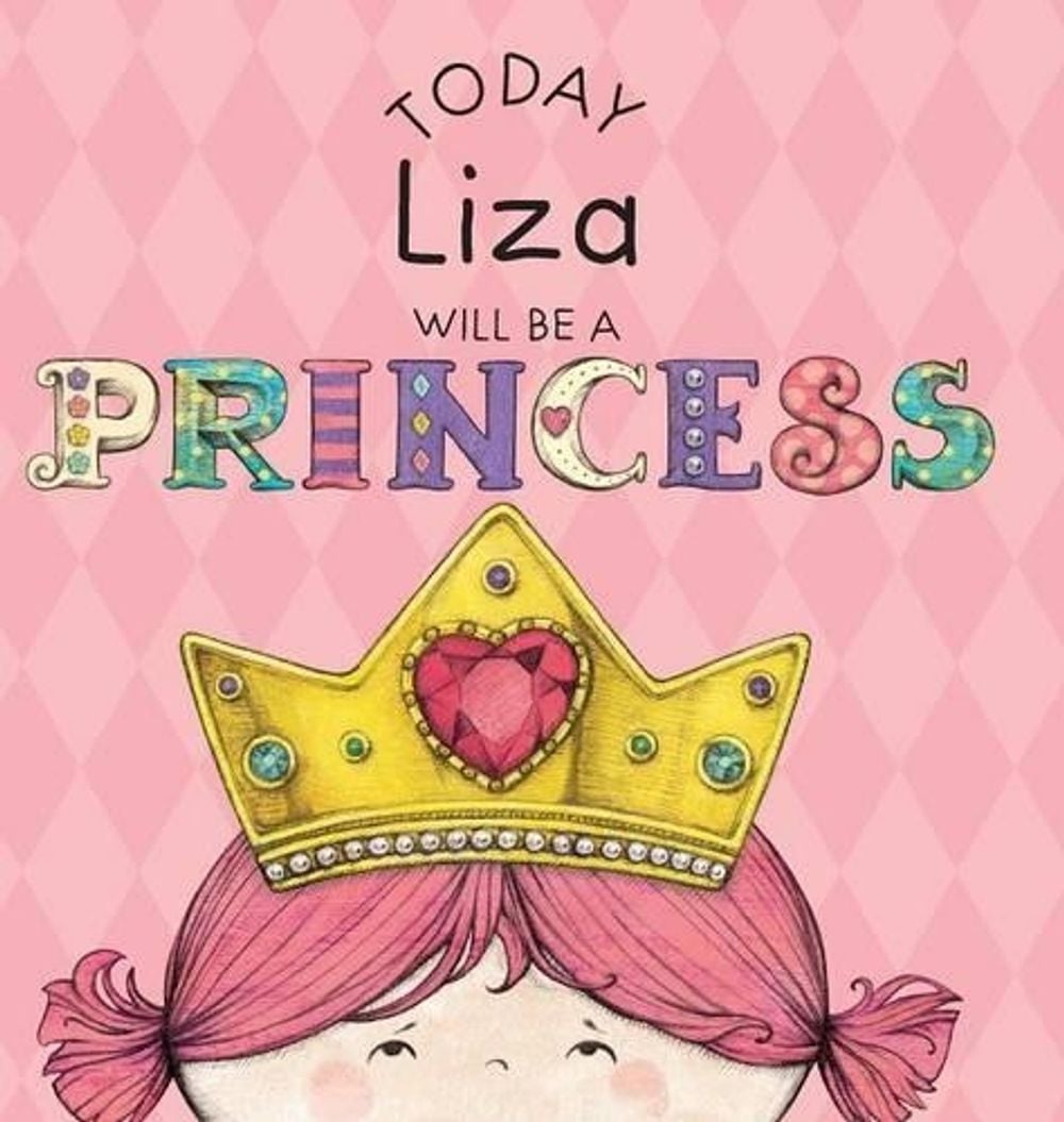 Today Liza Will Be a Princess by Paula Croyle, Hardcover, 9781524846244 ...
