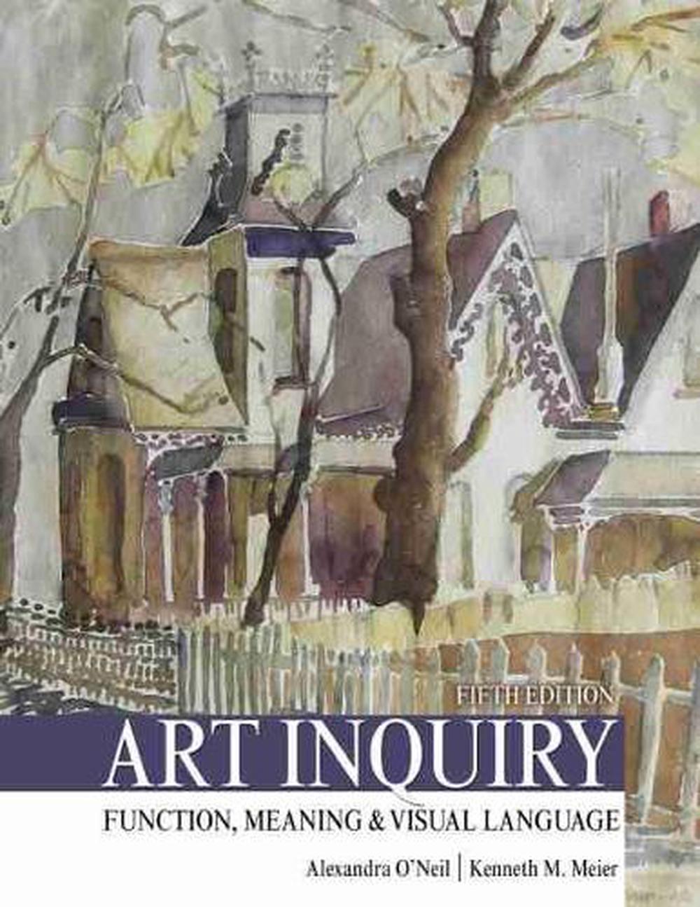 Art Inquiry: Function, Meaning and Visual Language by Alexandra O'Neil ...