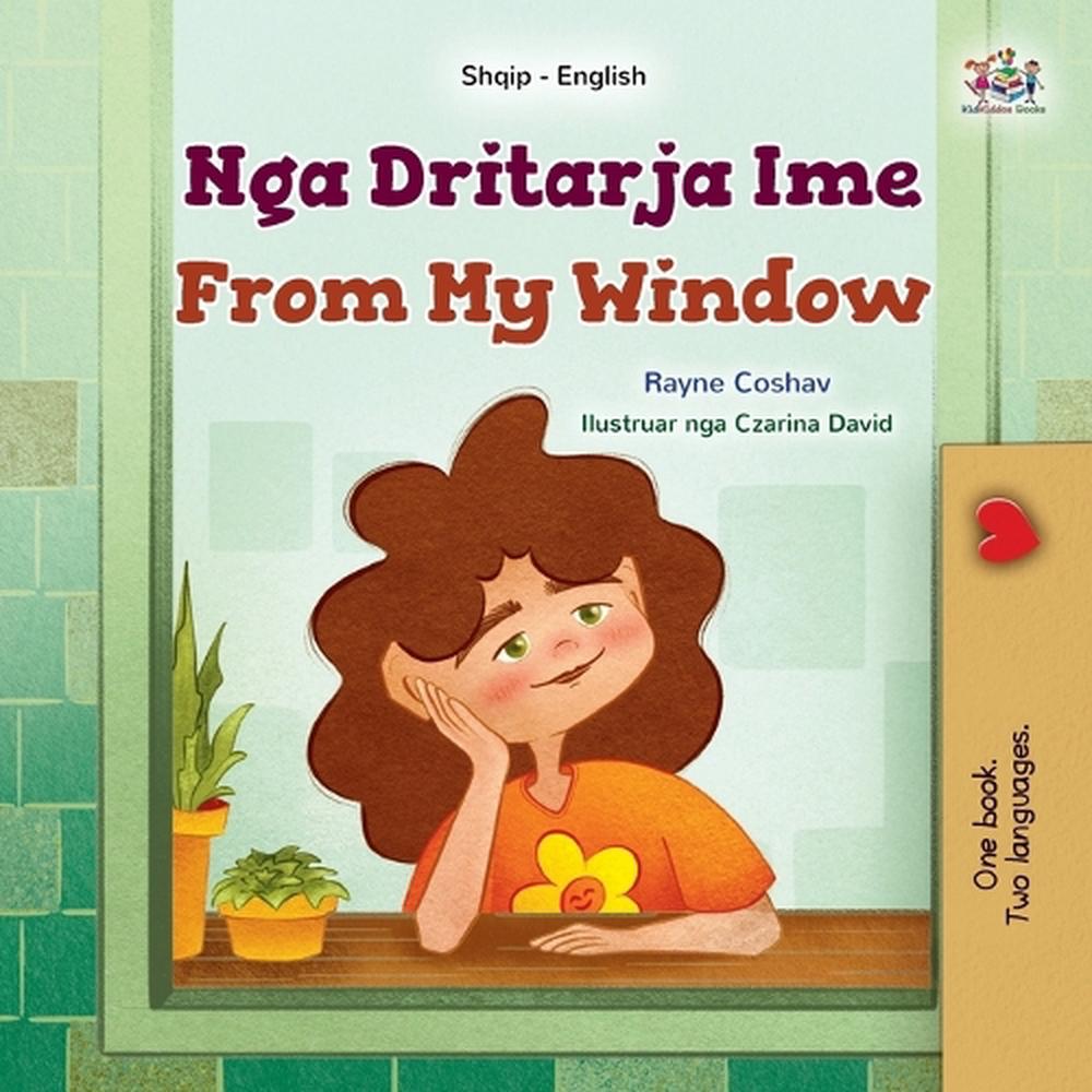 From My Window (Albanian English Bilingual Kids Book) by Rayne Coshav ...