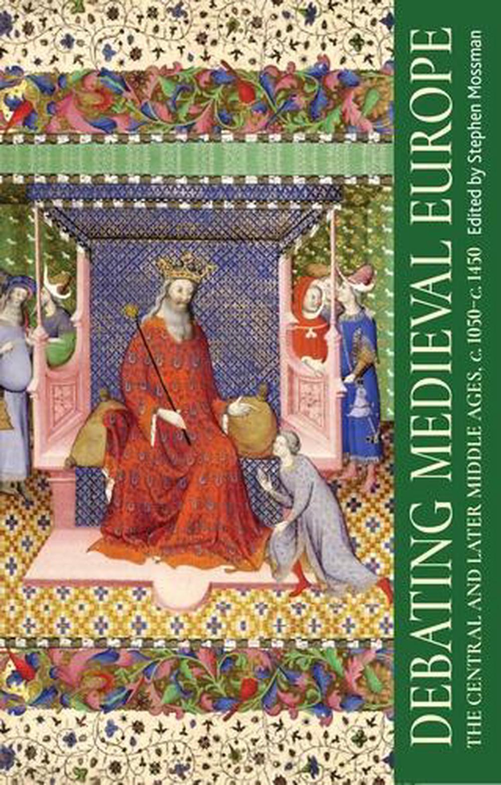 Debating Medieval Europe by Stephen Mossman, Paperback, 9781526138354 ...