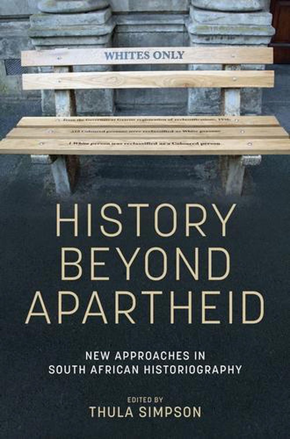History Beyond Apartheid by Thula Simpson, Hardcover, 9781526159076 ...