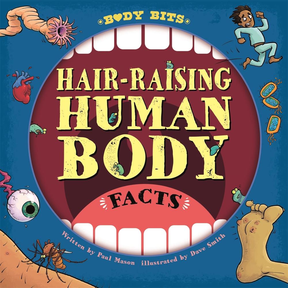 Body Bits: Hair-raising Human Body Facts by Paul Mason, Hardcover ...