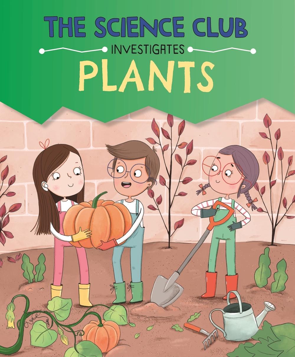 The Science Club Investigates: Plants by Mary Auld, Hardcover ...