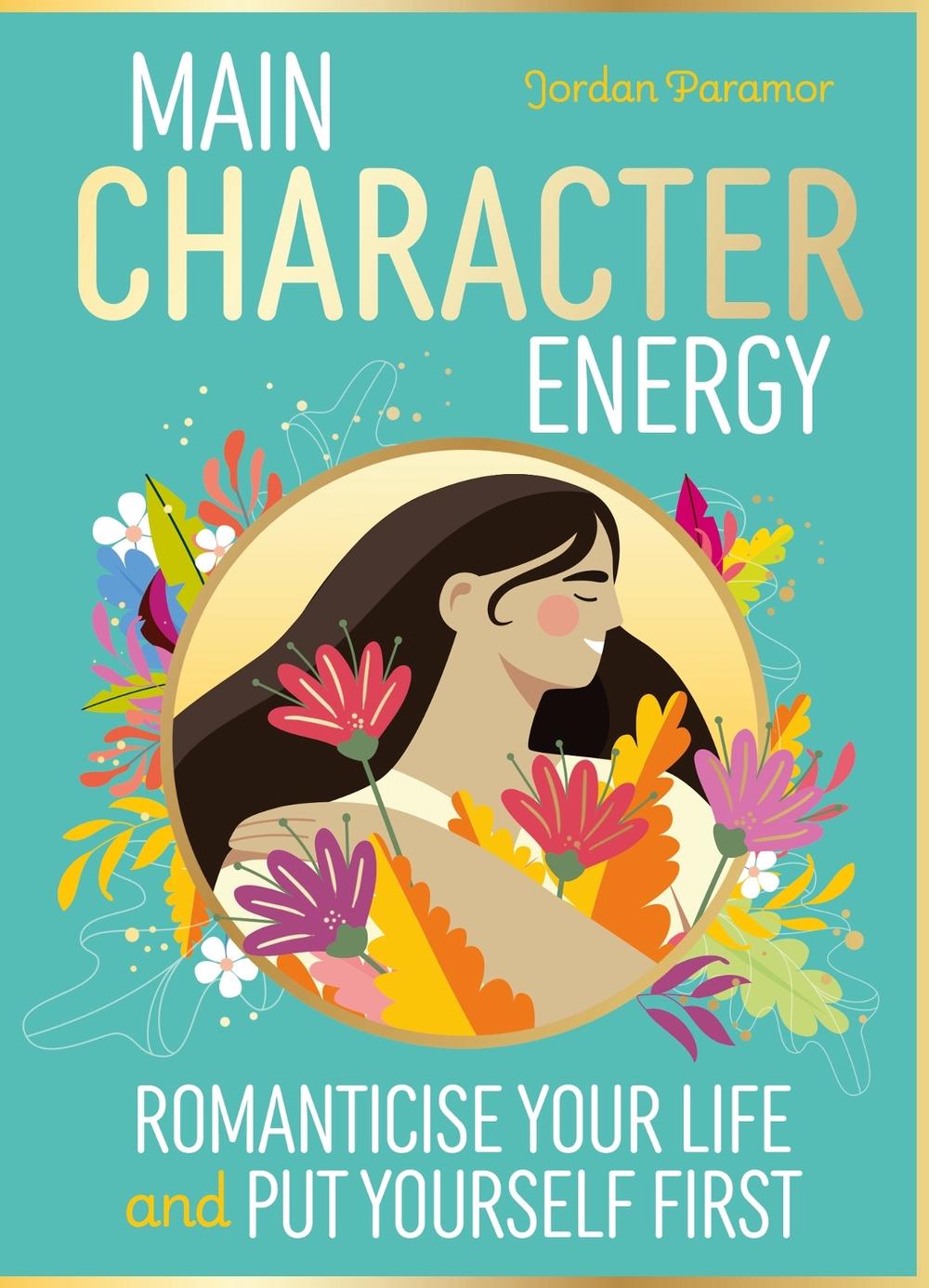 Main Character Energy by Jordan Paramor, Hardcover, 9781526366023 | Buy ...