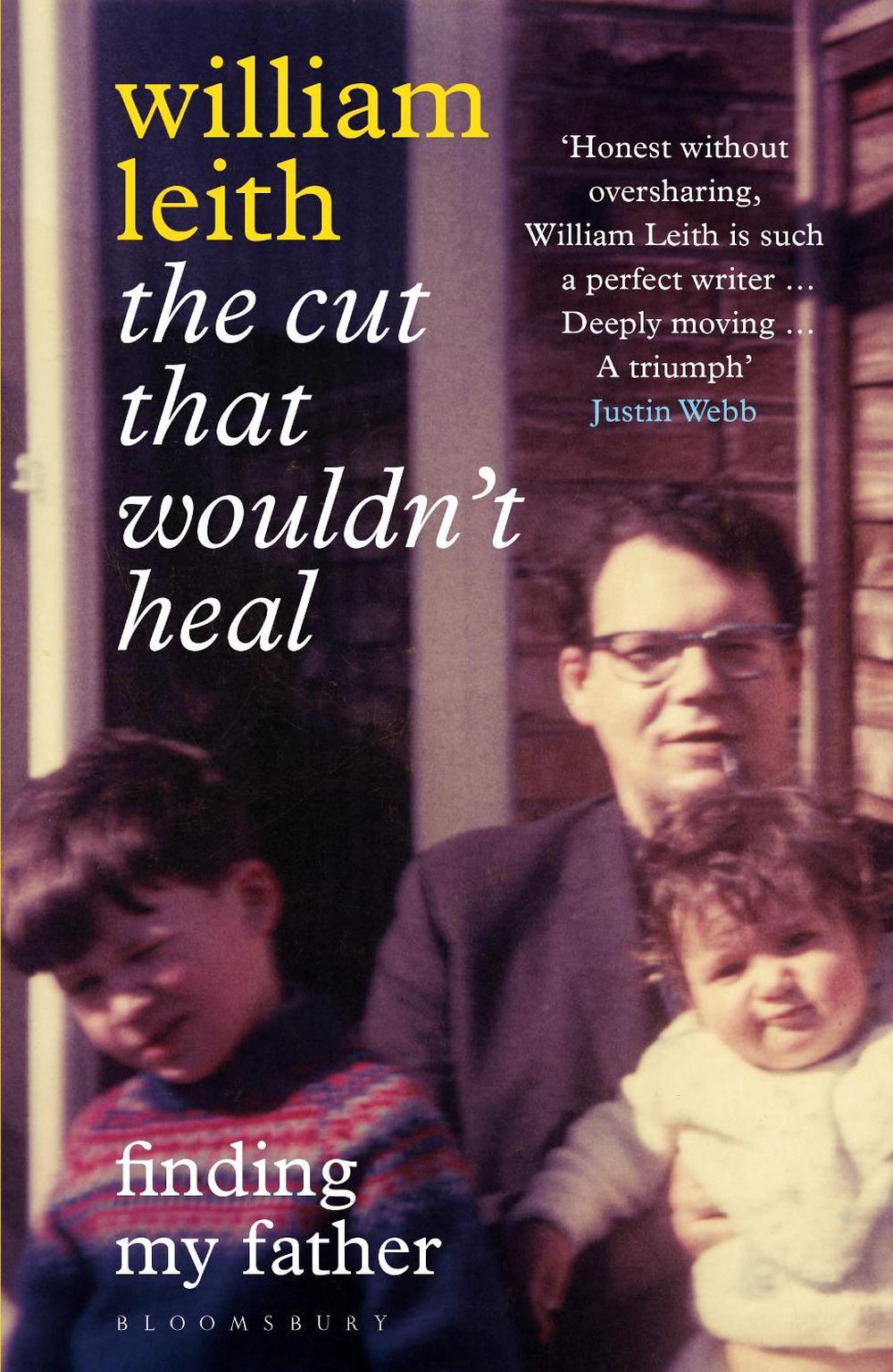 The Cut that Wouldn't Heal by William Leith, Paperback, 9781526623799 ...