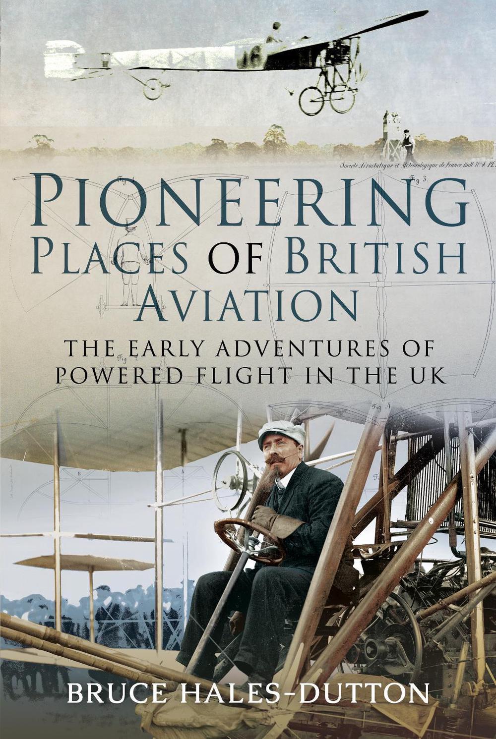 Pioneering Places of British Aviation by Bruce Hales-Dutton, Hardcover ...